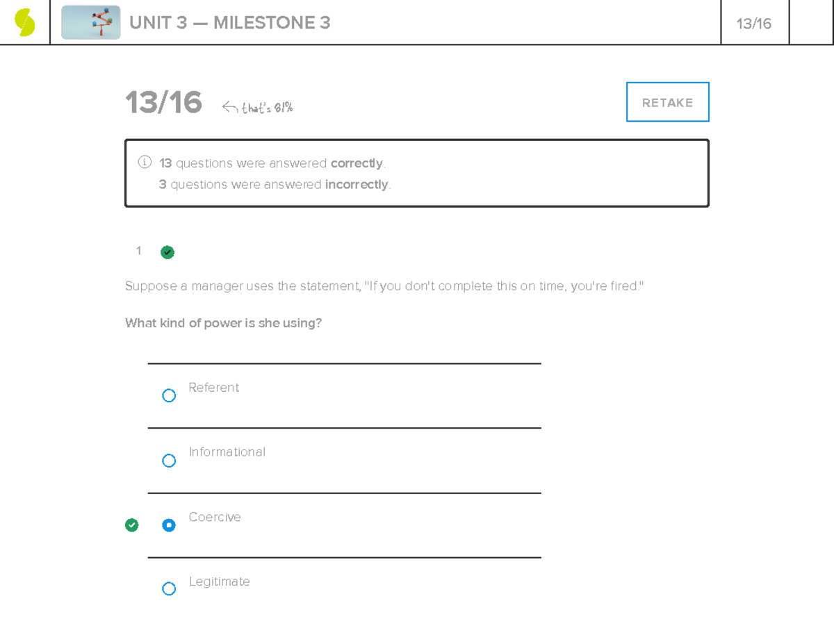 Business ethics milestone 3 - 1 13 / 16 that's 81% RETAKE 13 questions ...