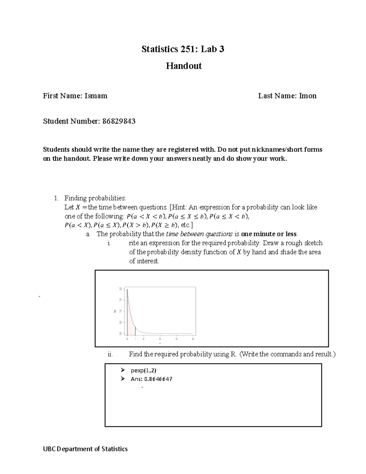 Lab3 v1 2021 summer analysis and stats - Statistics 251: Lab 3 Handout First Name: Ismam Last ...