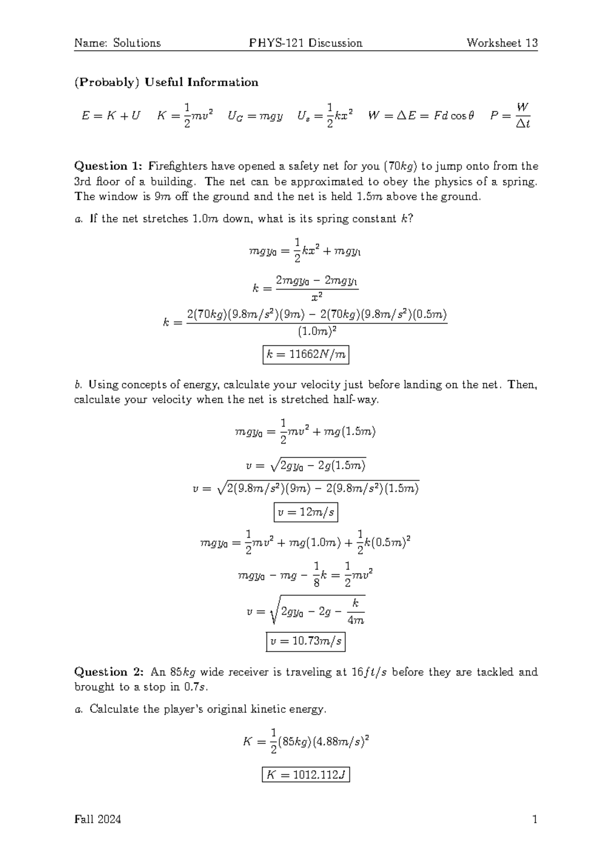 Work-13-sol - practice - Name: Solutions PHYS-121 Discussion Worksheet 13 (Probably) Useful ...