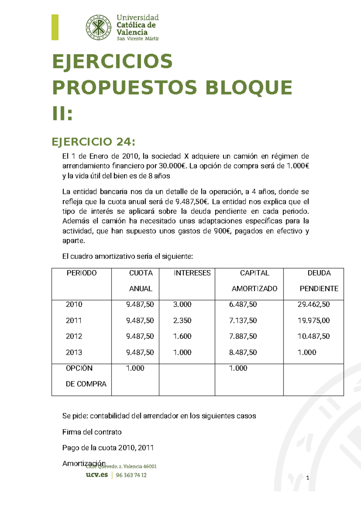 Bloque 2. Ejercicios - EJERCICIOS PROPUESTOS BLOQUE II: EJERCICIO 24: El 1 de Enero de 2010, la ...