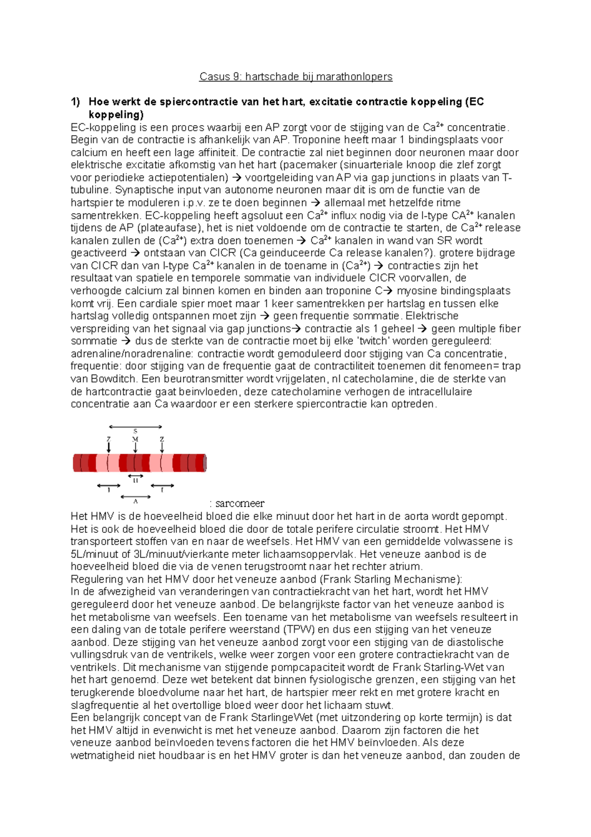 Casus 9 - Casus 9: hartschade bij marathonlopers 1) Hoe werkt de ...