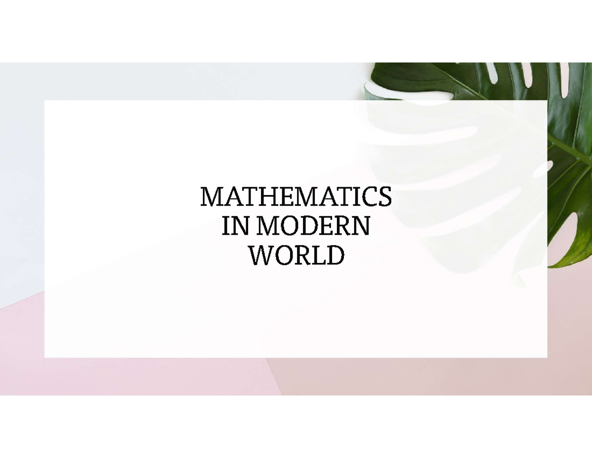 Mathematics IN Modern World - MATHEMATICS IN MODERN WORLD Agenda ...