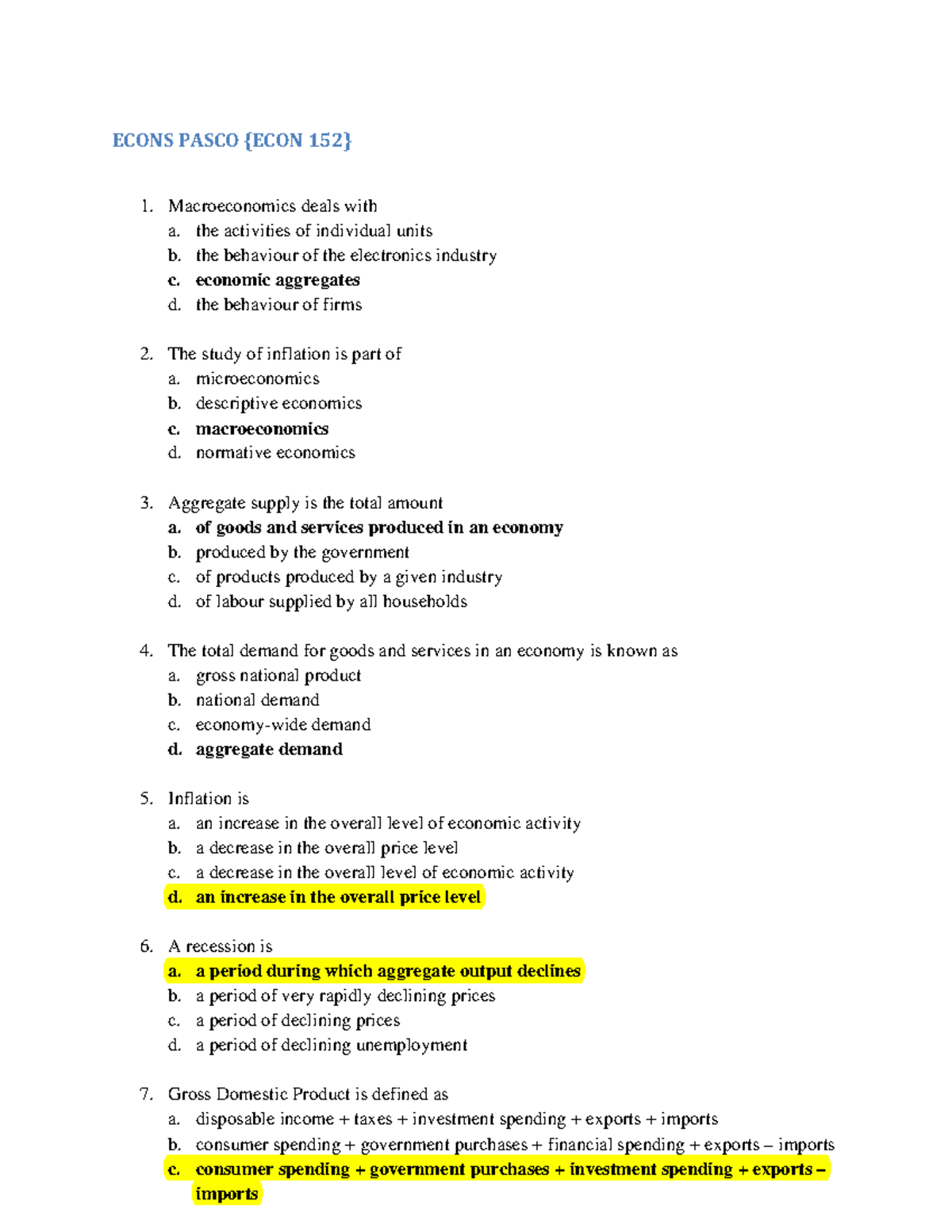 Sample/practice exam 2019 - ECONS PASCO {ECON 152} 1. Macroeconomics deals with a. the ...