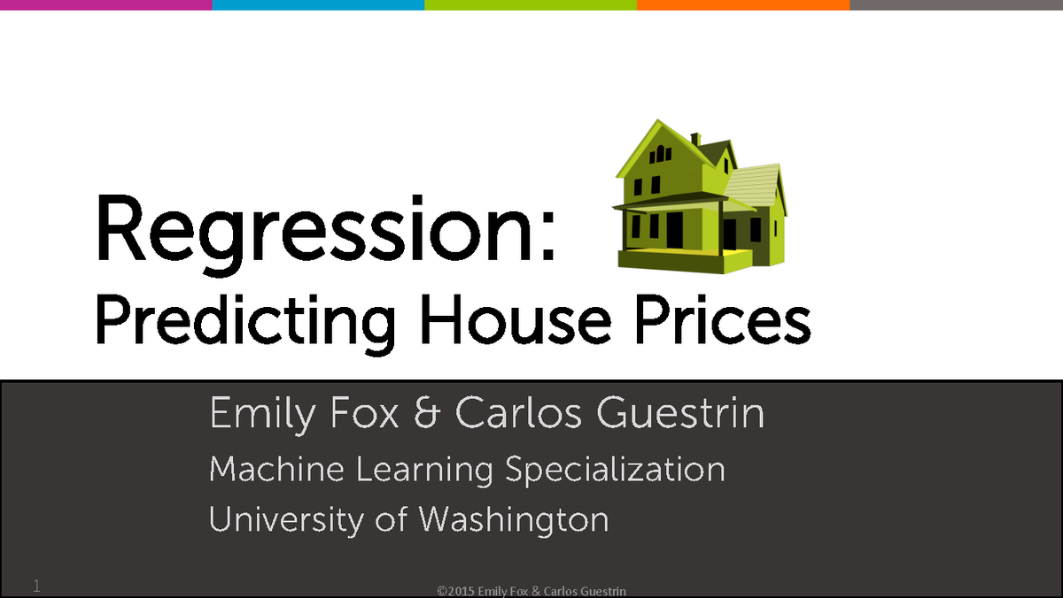 Week2 regression intro annotated - Machine Learning Specializa0on Regression: Predicting House ...