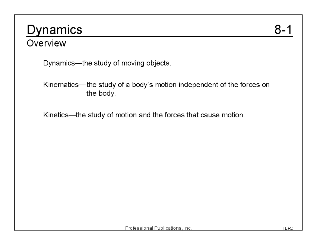 Dynamics of Rigid Bodies - Dynamics 8- Overview Dynamics—the study of ...