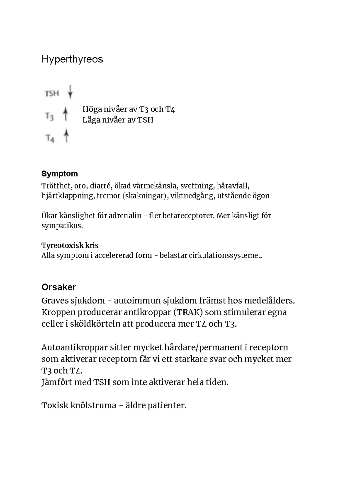 Hypertyreos - Hyperthyreos Höga nivåer av T3 och T Låga nivåer av TSH ...