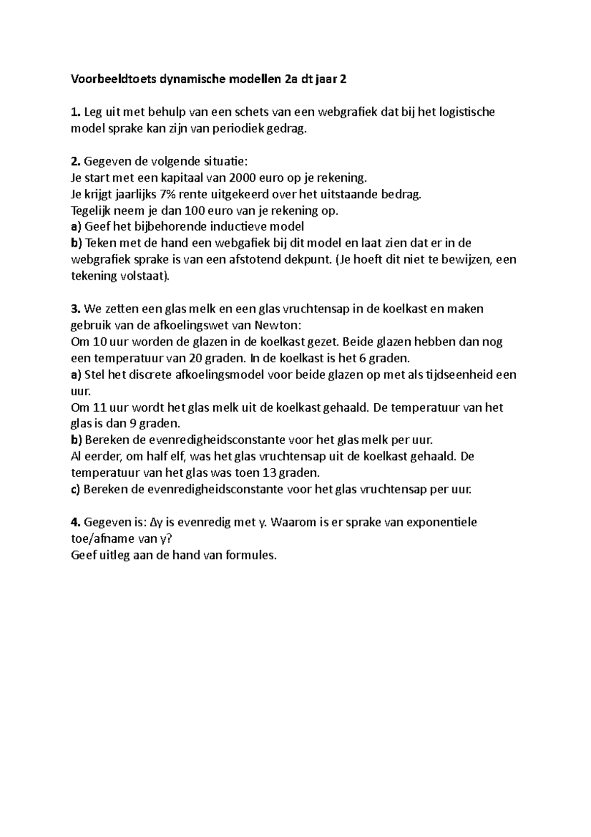 Proef/oefen Tentamen 2013, Vragen | Dynamische modellen 2A ...