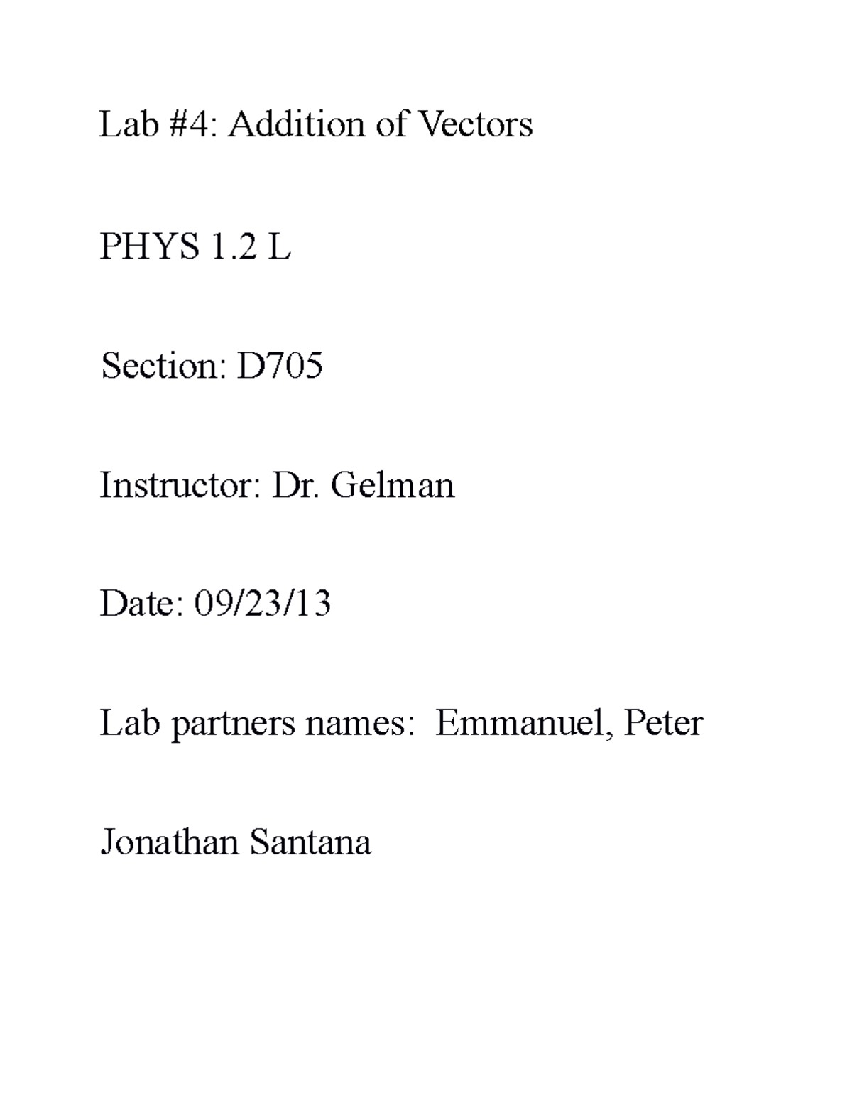 Lab vector 4 - Dr. Gelman - Lab Addition of Vectors PHYS 1 L Section: D705 Instructor: Dr ...