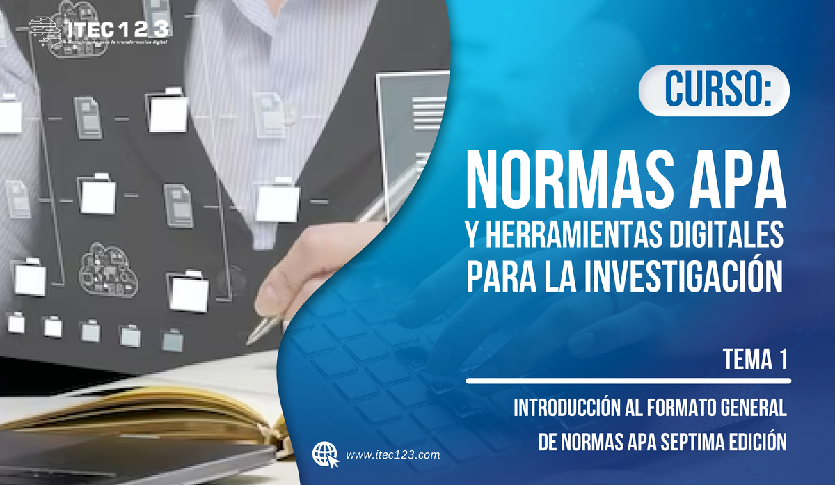 Tema 1 - Normas APA Y Herramientas Digitales PARA LA Investigación - ####### itec123 Curso ...