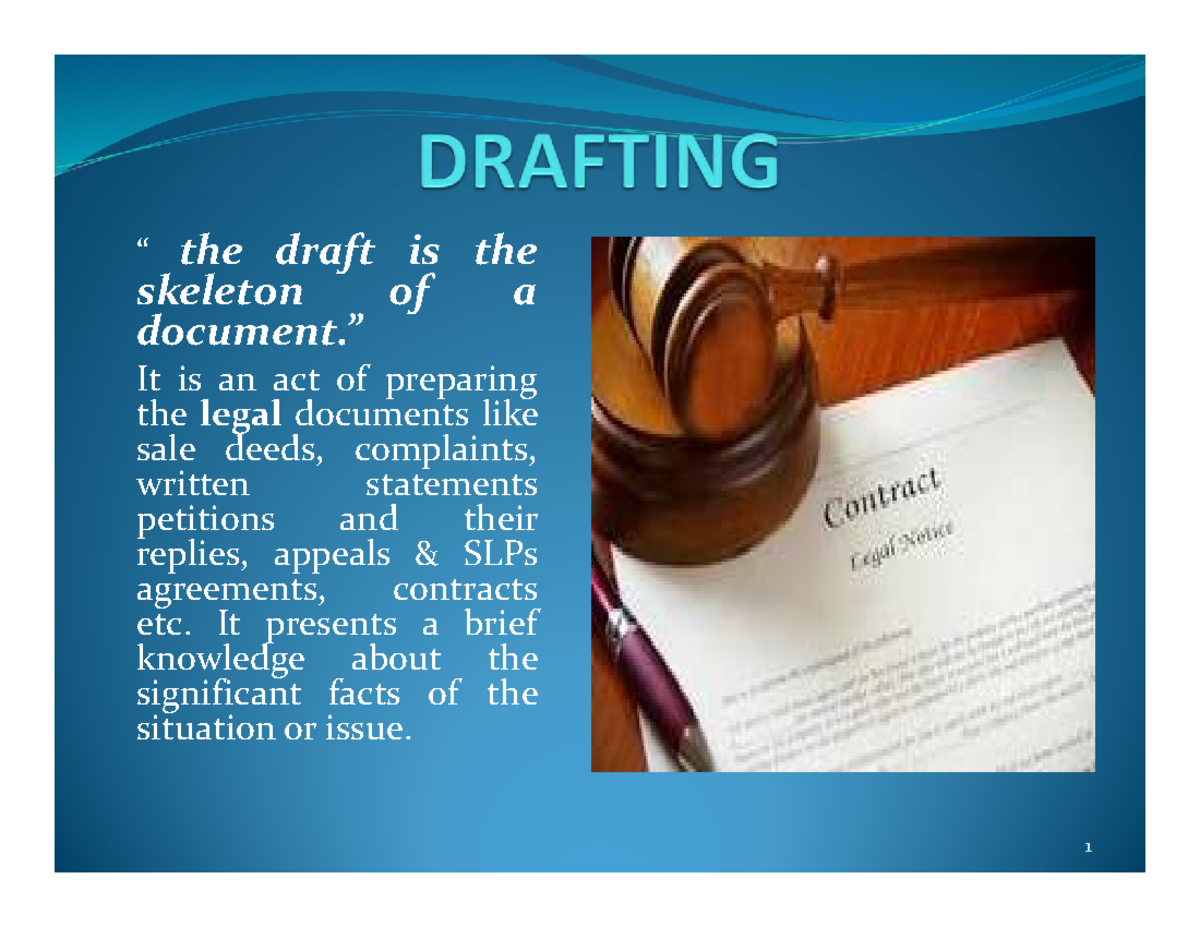 Drafting - “ the draft is the skeleton of a document.” It is an act of ...