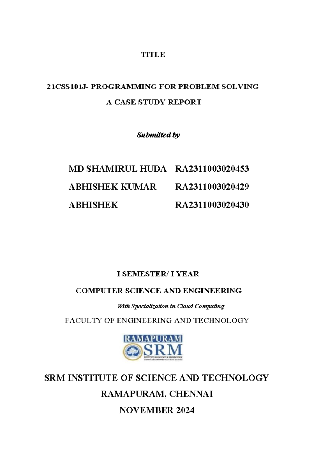 PPS-CASE Study-sample Report 1 - TITLE 21CSS101J- PROGRAMMING FOR PROBLEM SOLVING A CASE STUDY ...