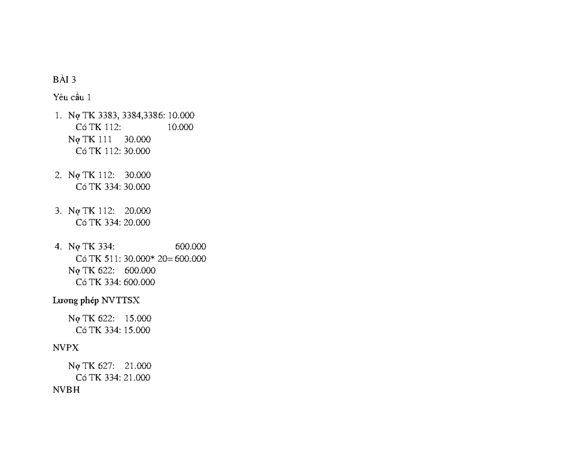 BT KT C2 - BT KT - Lương phép NVTTSX BÀI Yêu cầu Nợ TK 3383, 3384,3386: 10. Có TK 112: 10. Nợ TK ...