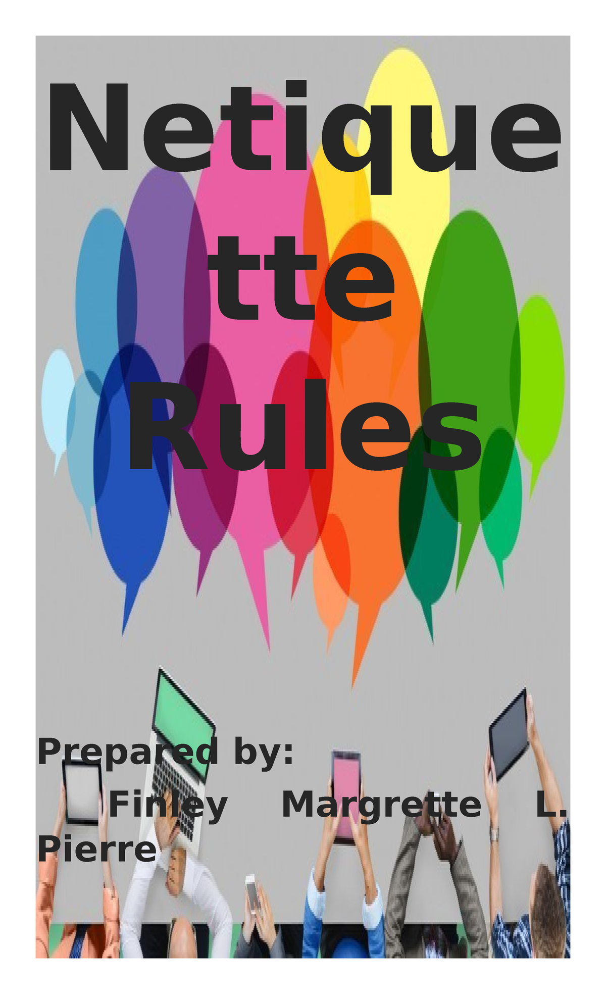 Netiquette Rules - Netique tte Rules Prepared by: Finley Margrette L ...