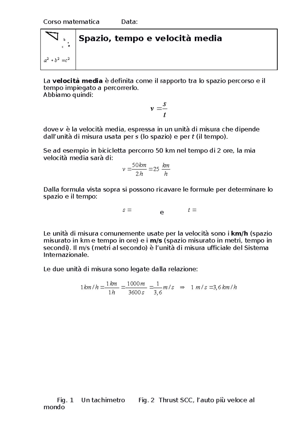 Spazio tempo velocita 03 2017 - Corso matematica Data: a 2 b 2 c 2 Spazio, tempo e velocità ...
