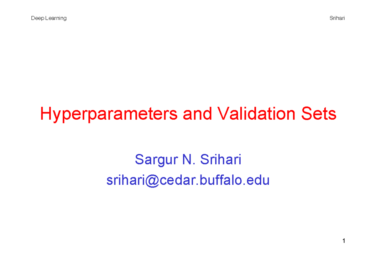 5.3 MLBasics-Hyperparam - Hyperparameters and Validation Sets Sargur N. Srihari - Studocu