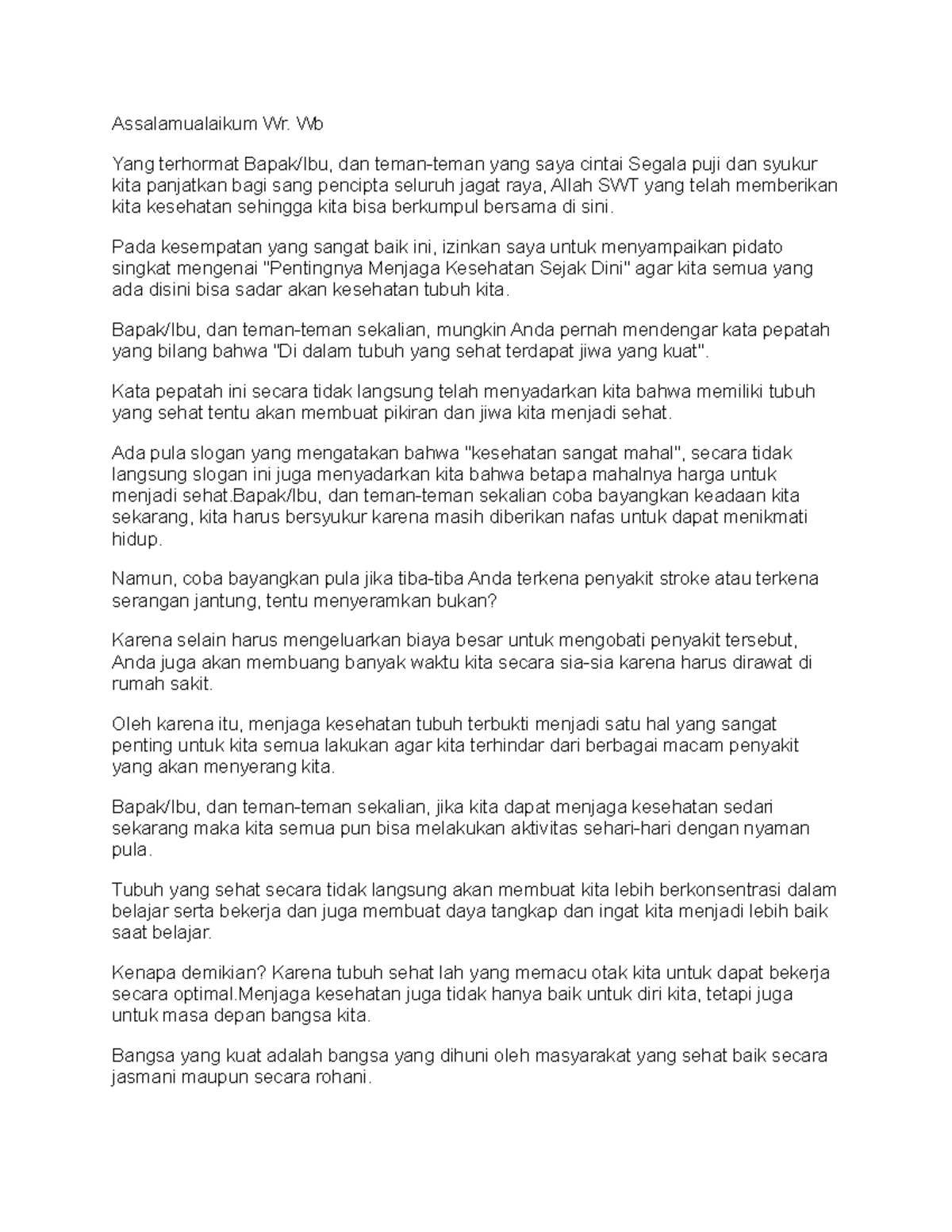 Pidato - Assalamualaikum Wr. Wb Yang terhormat Bapak/Ibu, dan teman-teman yang saya cintai ...