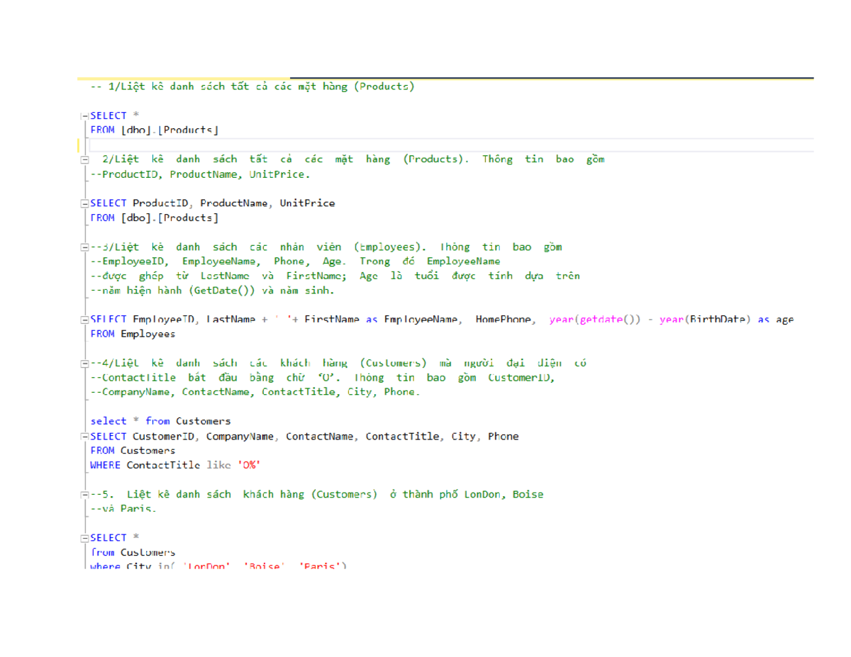 CSDL-TH Giải bài tập csdl - 1/Liet kê danh sách tat cà các mat hang (Products) SELECT * FROM ...