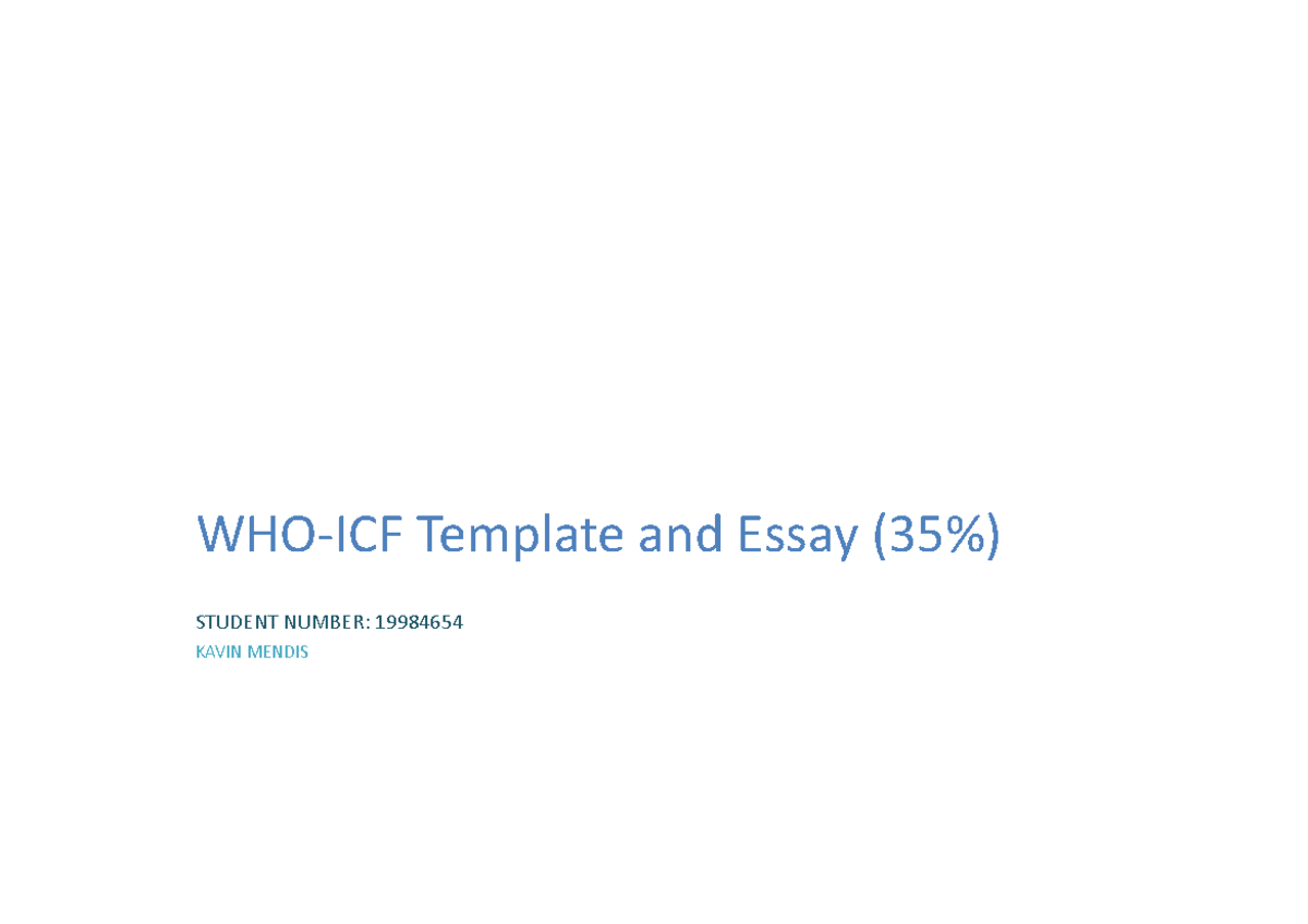 WHO ICF template - WHO ICF - WHO-ICF Template and Essay (35%) STUDENT ...