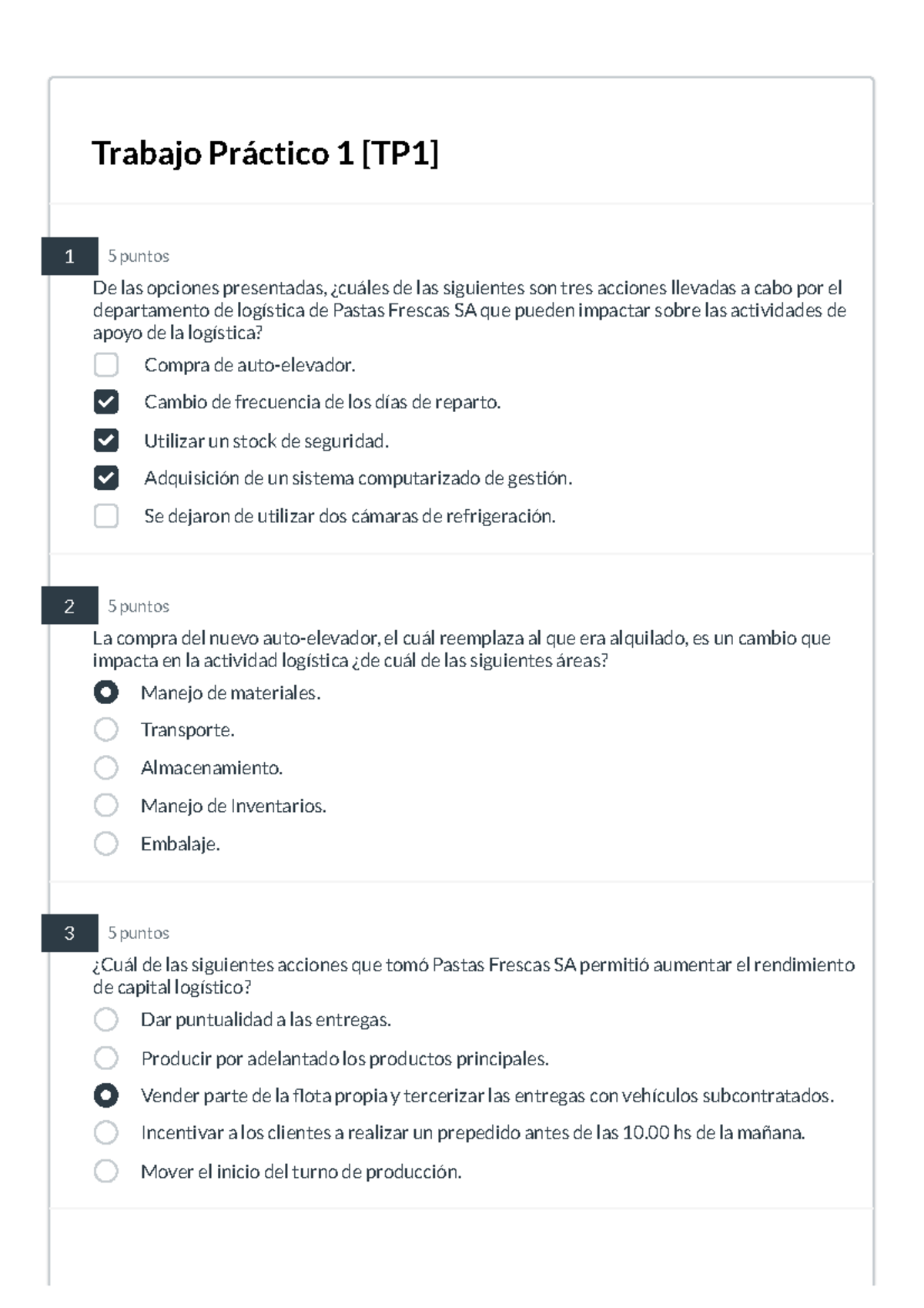 Trabajo Práctico 1 [TP1] Logistica experto 75% - 5 puntos De las opciones presentadas, ¿cuáles ...