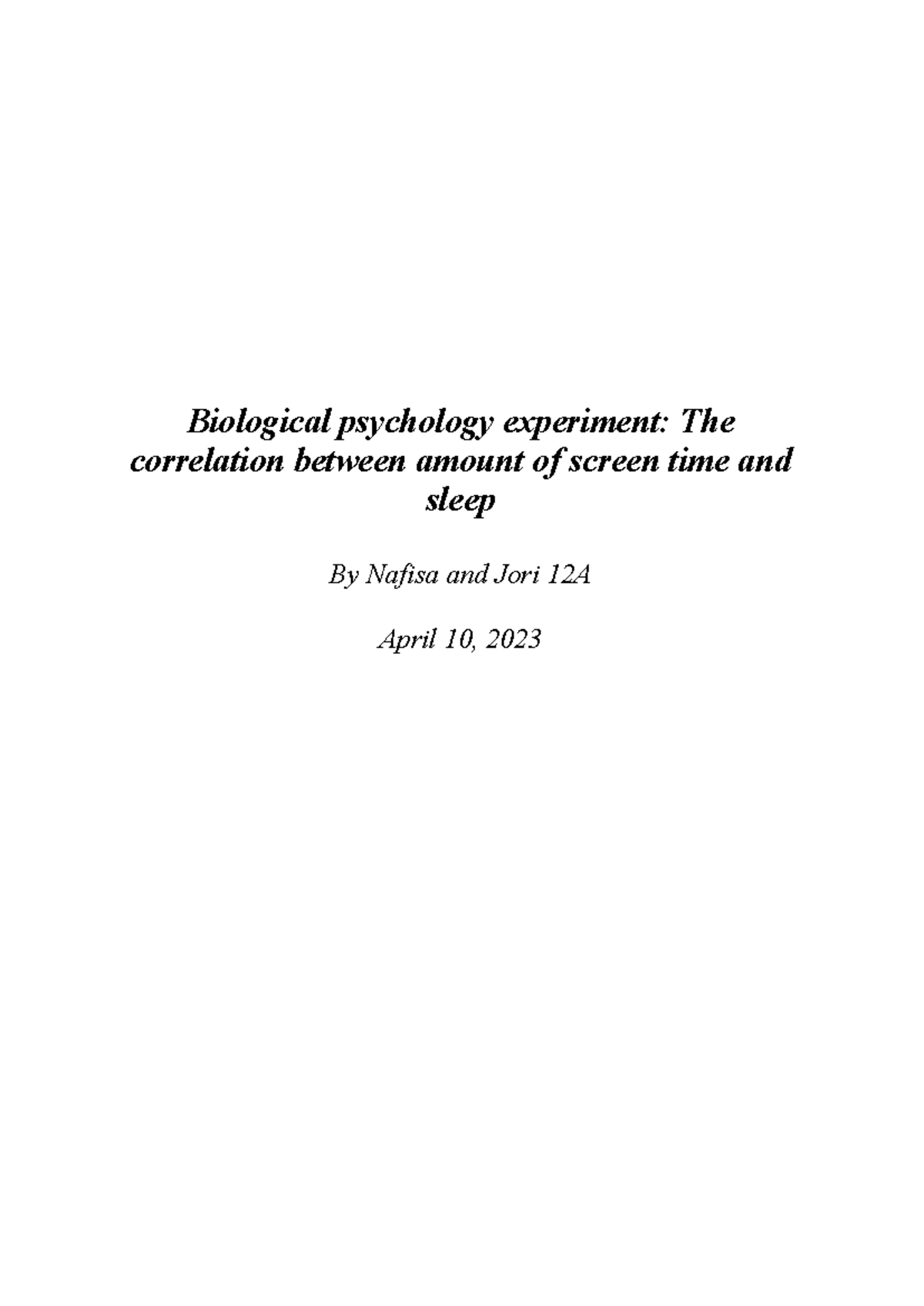 Biological psychology experiment - We believed that a high screen time ...