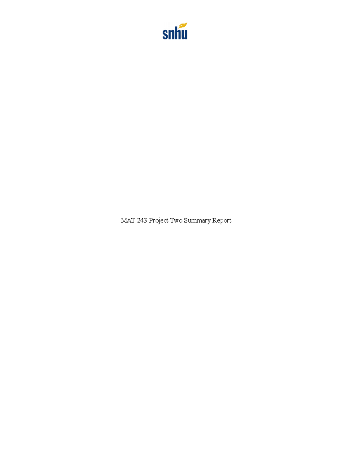 MAT 243 Project TWO Summary Report Stu - MAT 243 Project Two Summary ...