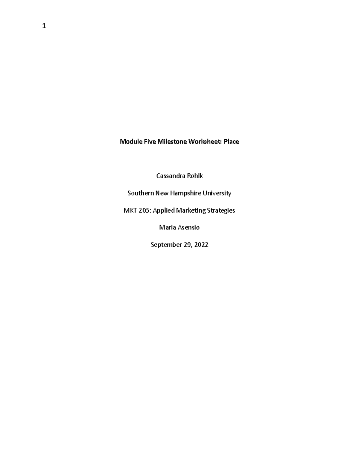 MKT205 Module Five Milestone - 1 Module Five Milestone Worksheet: Place ...