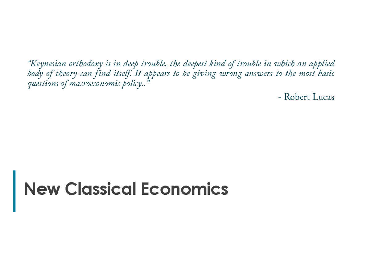 New Classicals, RBC, Supply siders - New Classical Economics “Keynesian ...