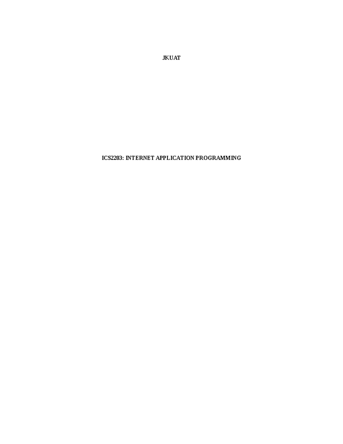 ICS 2203 internet application programming - JKUAT ICS2203: INTERNET APPLICATION PROGRAMMING ICS ...