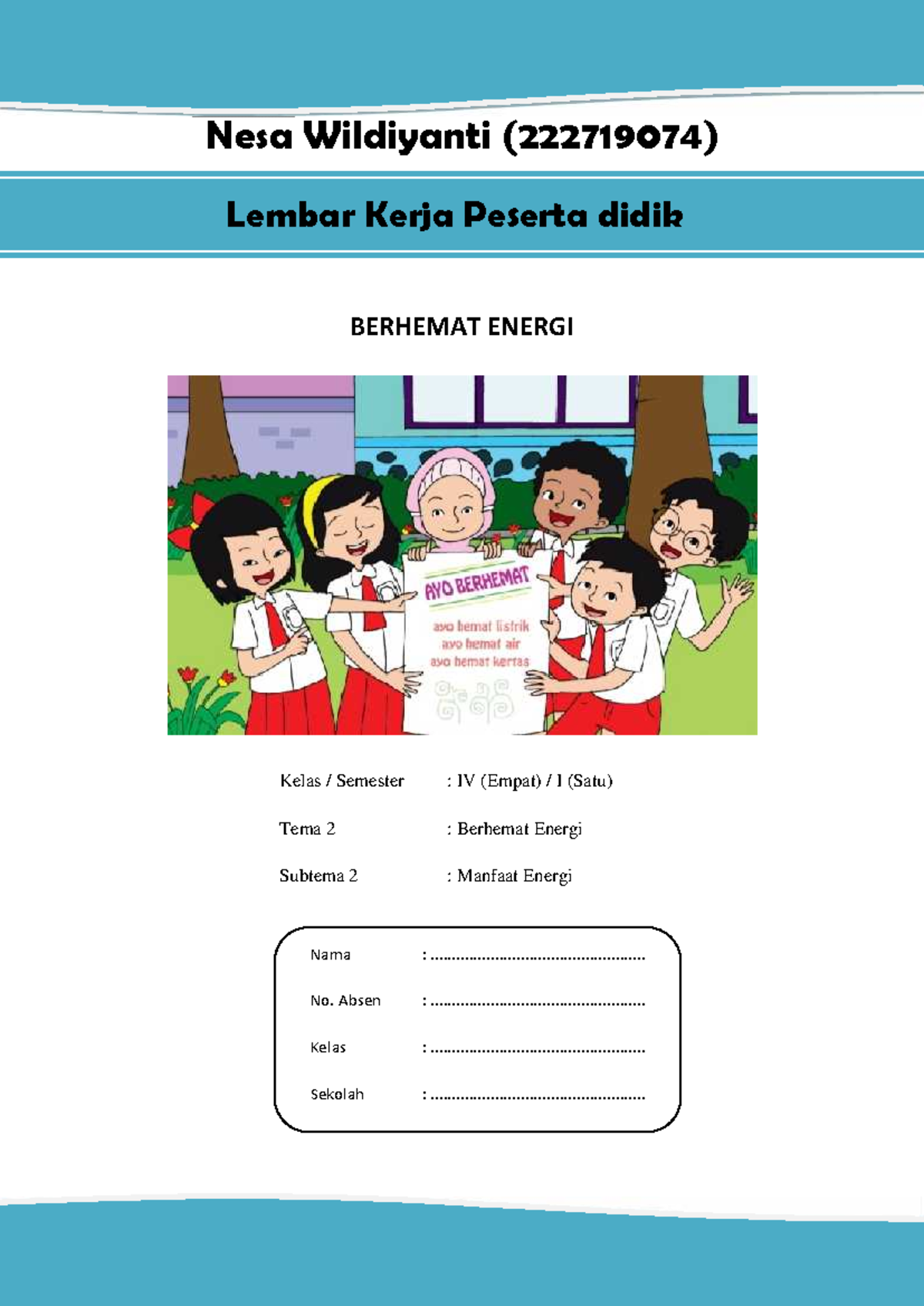 Lkpd kelas 4 tema 2 Subtema 2 Pembelajaran 5 - Nesa Wildiyanti (222719074) BERHEMAT ENERGI Kelas ...