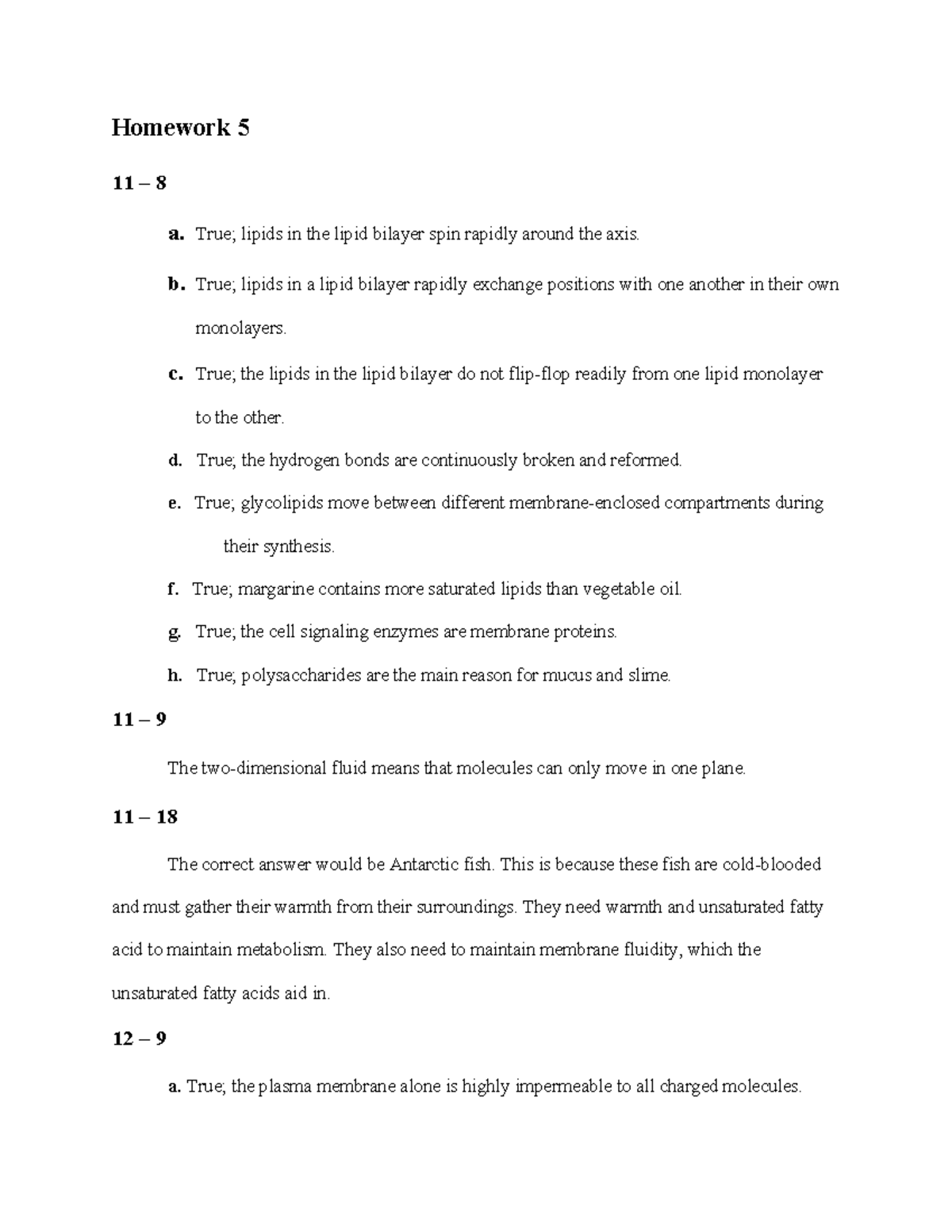 Homework 5 - Homework 5 11 – 8 a. True; lipids in the lipid bilayer spin rapidly around the axis ...