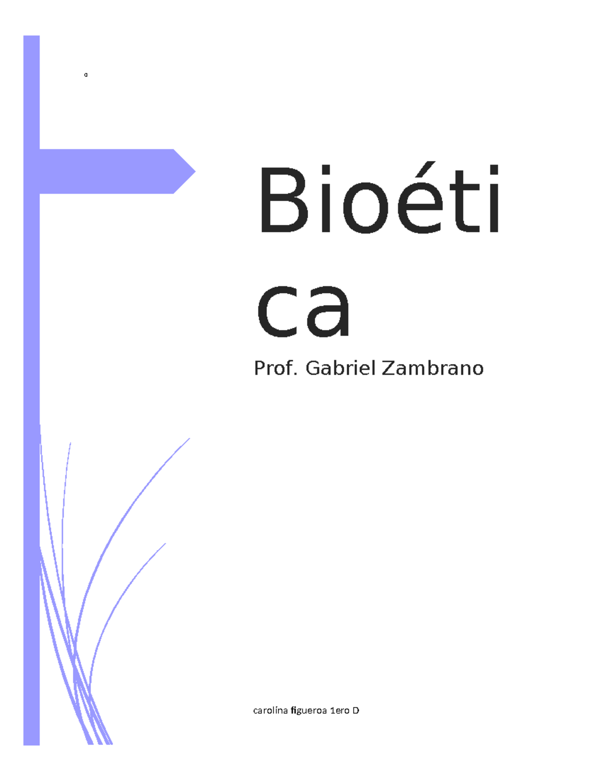 Bioetica 1ero OD - ####### º Bioéti ca Prof. Gabriel Zambrano ...