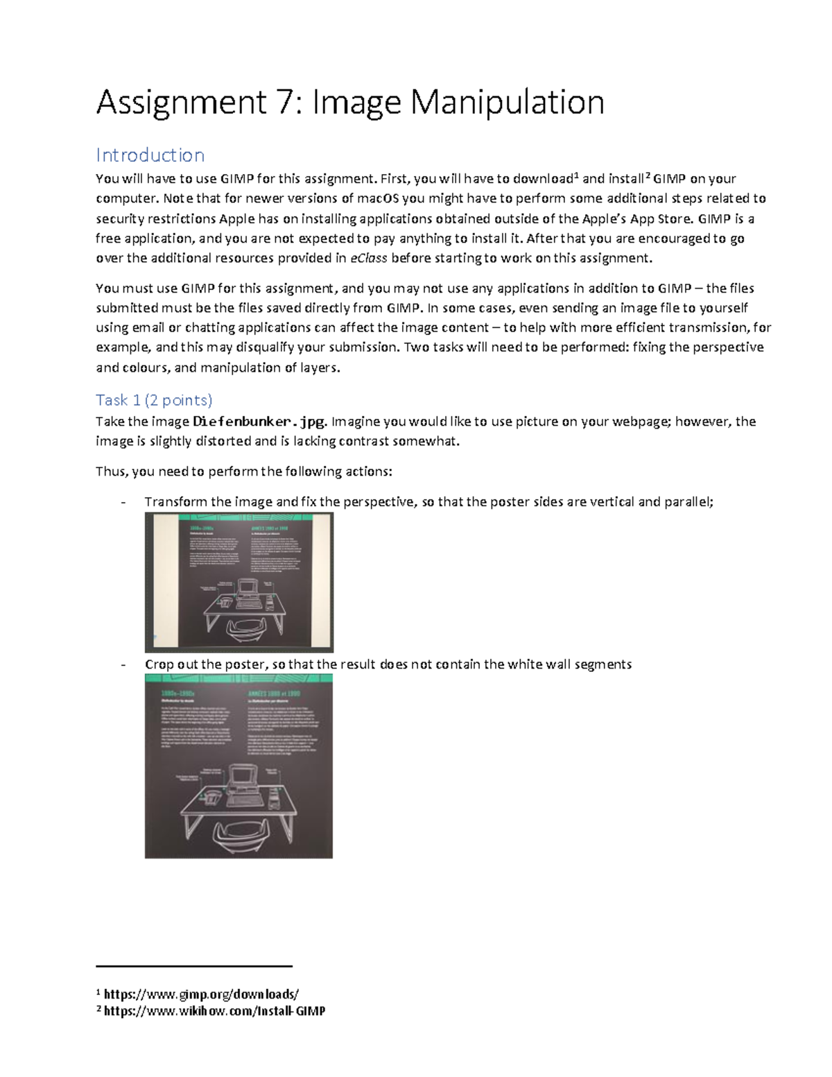 Assignment 7 instructions - Assignment 7 : Image Manipulation Introduction You will have to use ...