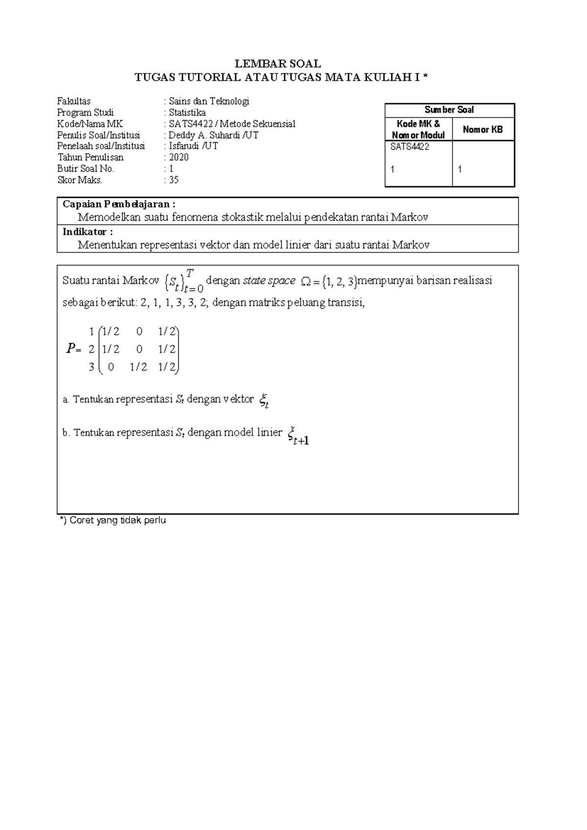 B Soal SATS4422 tugas 1 - LEMBAR SOAL TUGAS TUTORIAL ATAU TUGAS MATA KULIAH I * Fakultas : Sains ...