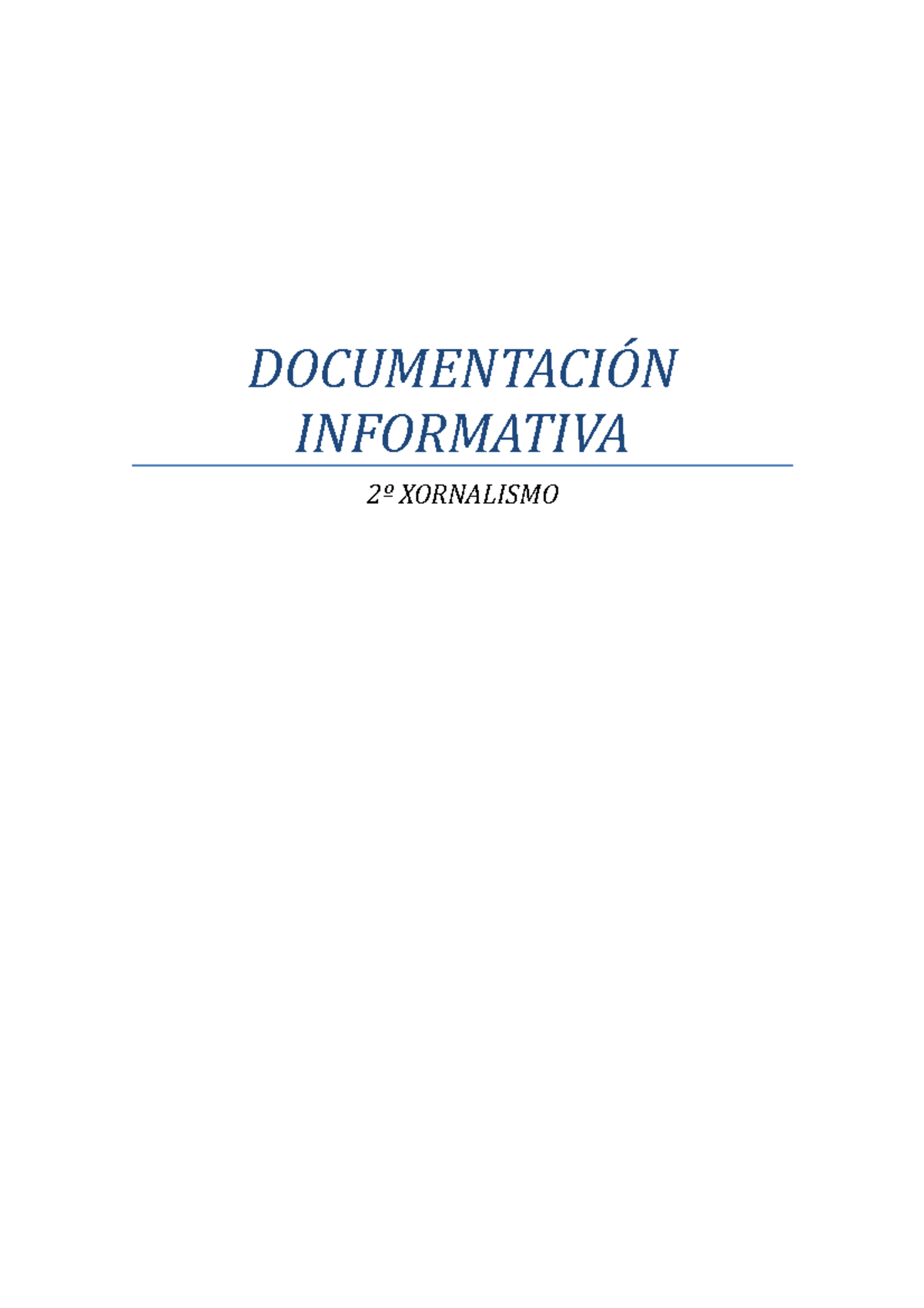 Documentación Informativa - DOCUMENTACIÓN INFORMATIVA 2º XORNALISMO ...