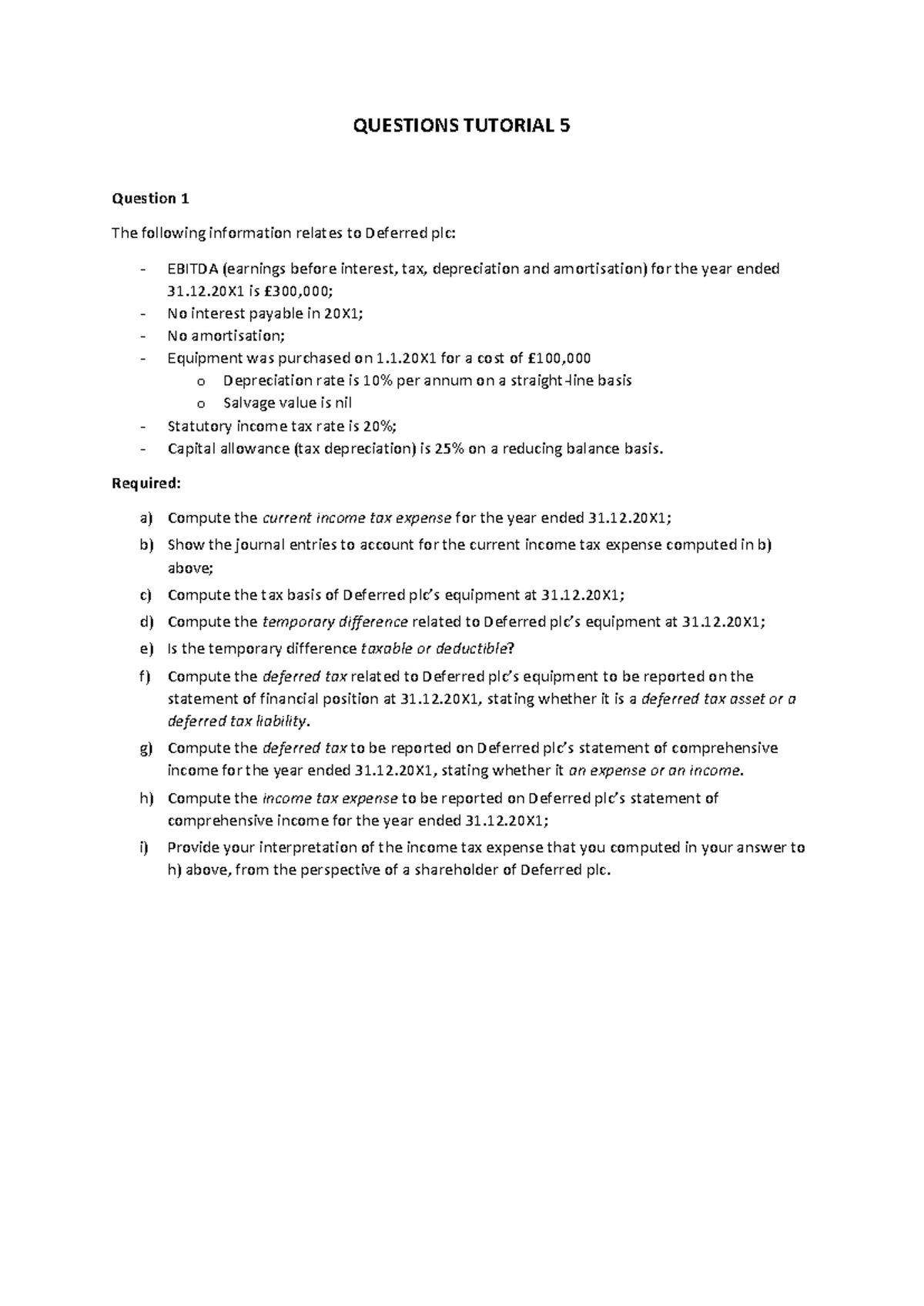 Income tax - Practice question - QUESTIONS TUTORIAL 5 Question 1 The ...
