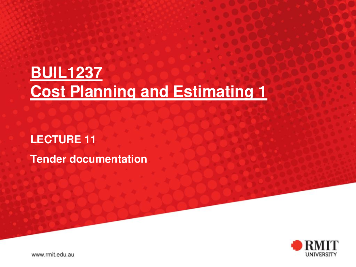 Lecture slides, lecture 11 - tender documentations - BUIL1237 Cost ...