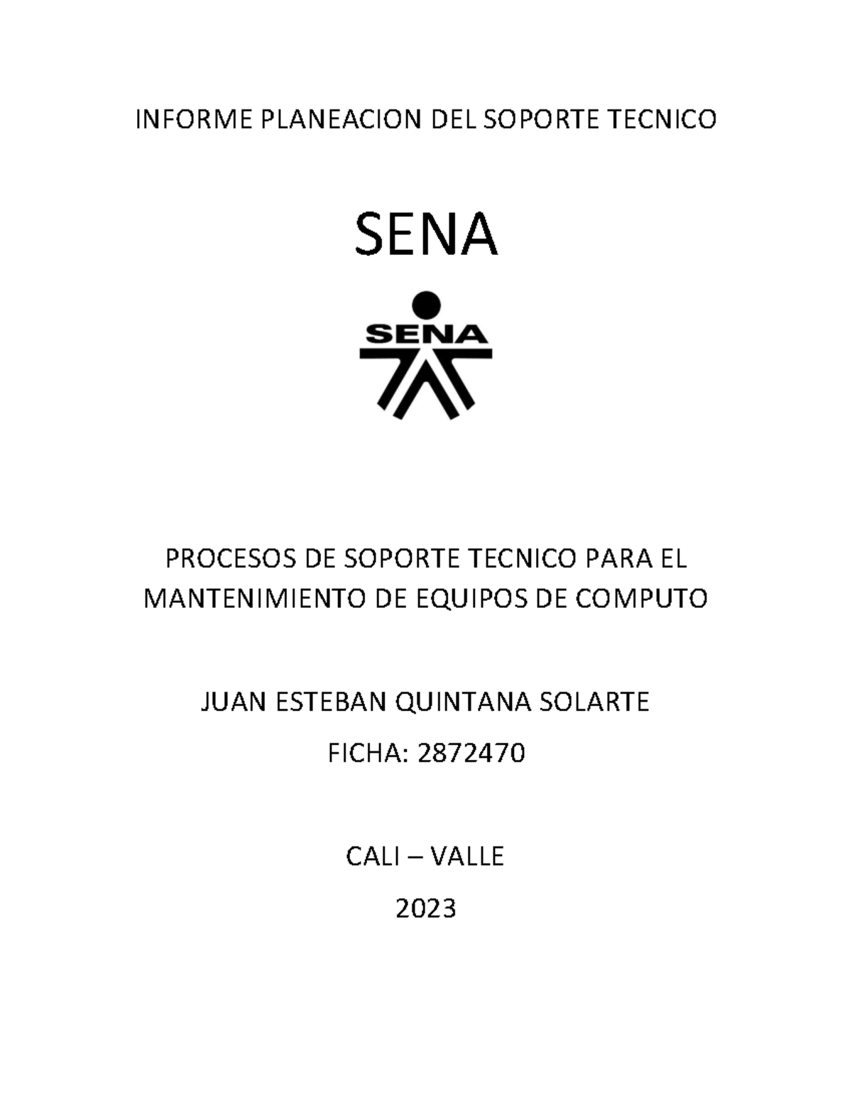 Informe - INFORME PLANEACION DEL SOPORTE TECNICO SENA PROCESOS DE SOPORTE TECNICO PARA EL - Studocu