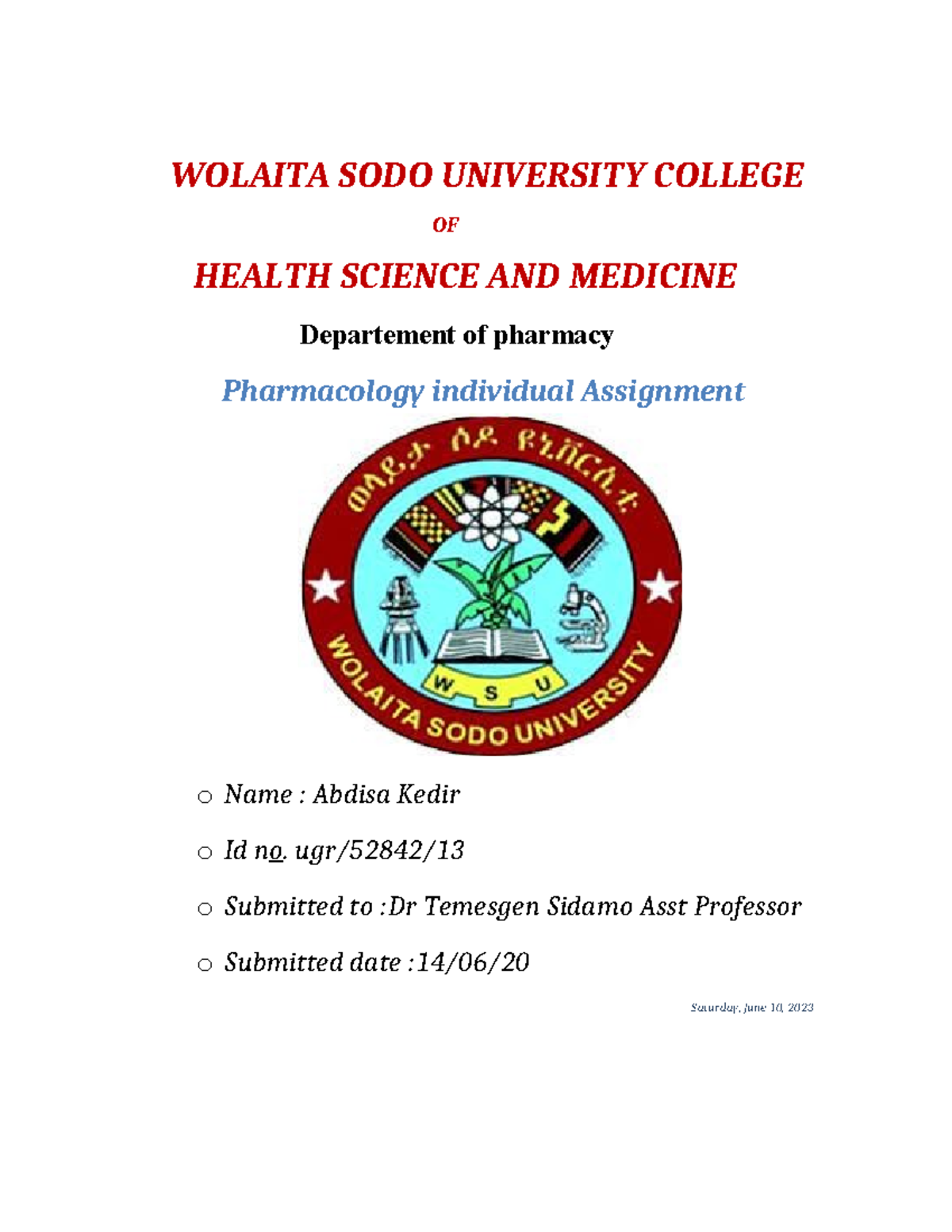 Pharmacology assignment by abdisa - WOLAITA SODO UNIVERSITY COLLEGE OF ...