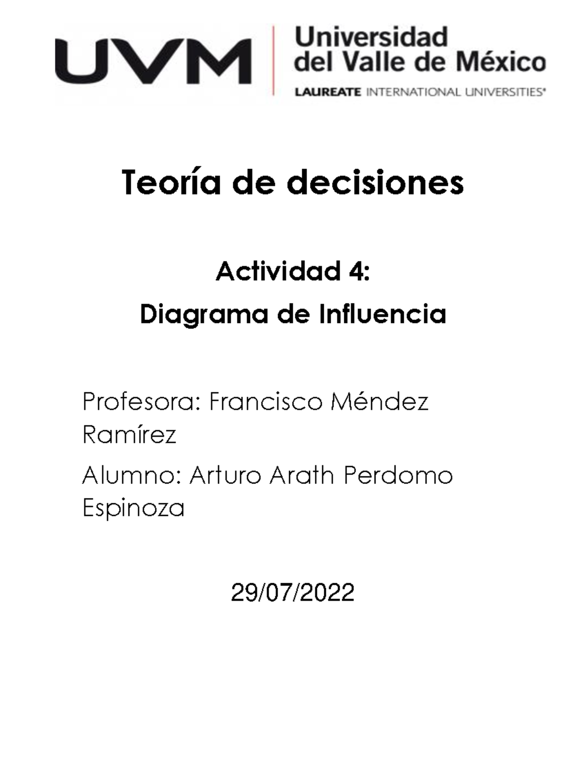 A#4AAPE - A4 UVM - Teoría de decisiones Actividad 4: Diagrama de Influencia Profesora: Francisco ...