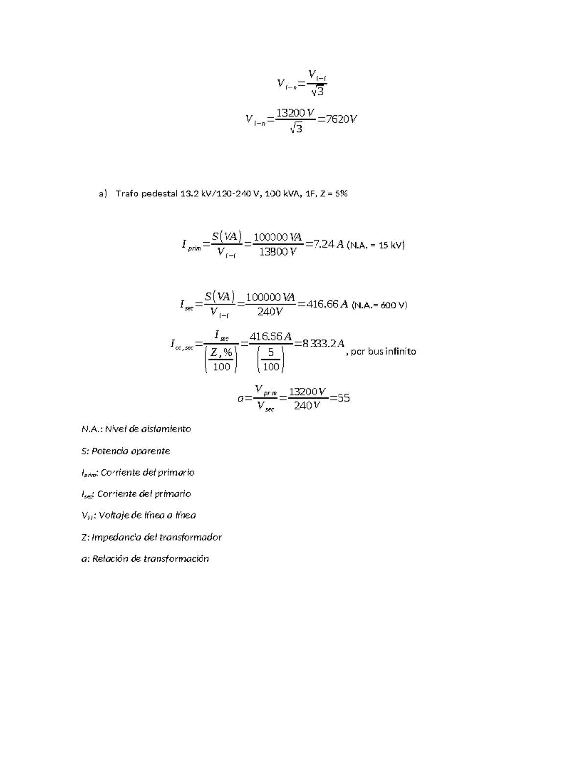 Ejercicio Trafos 20 Abril 2020 - V l−n= V l−l √ 3 V l−n= 13200 V √ 3 = 7620 V a) Trafo pedestal ...