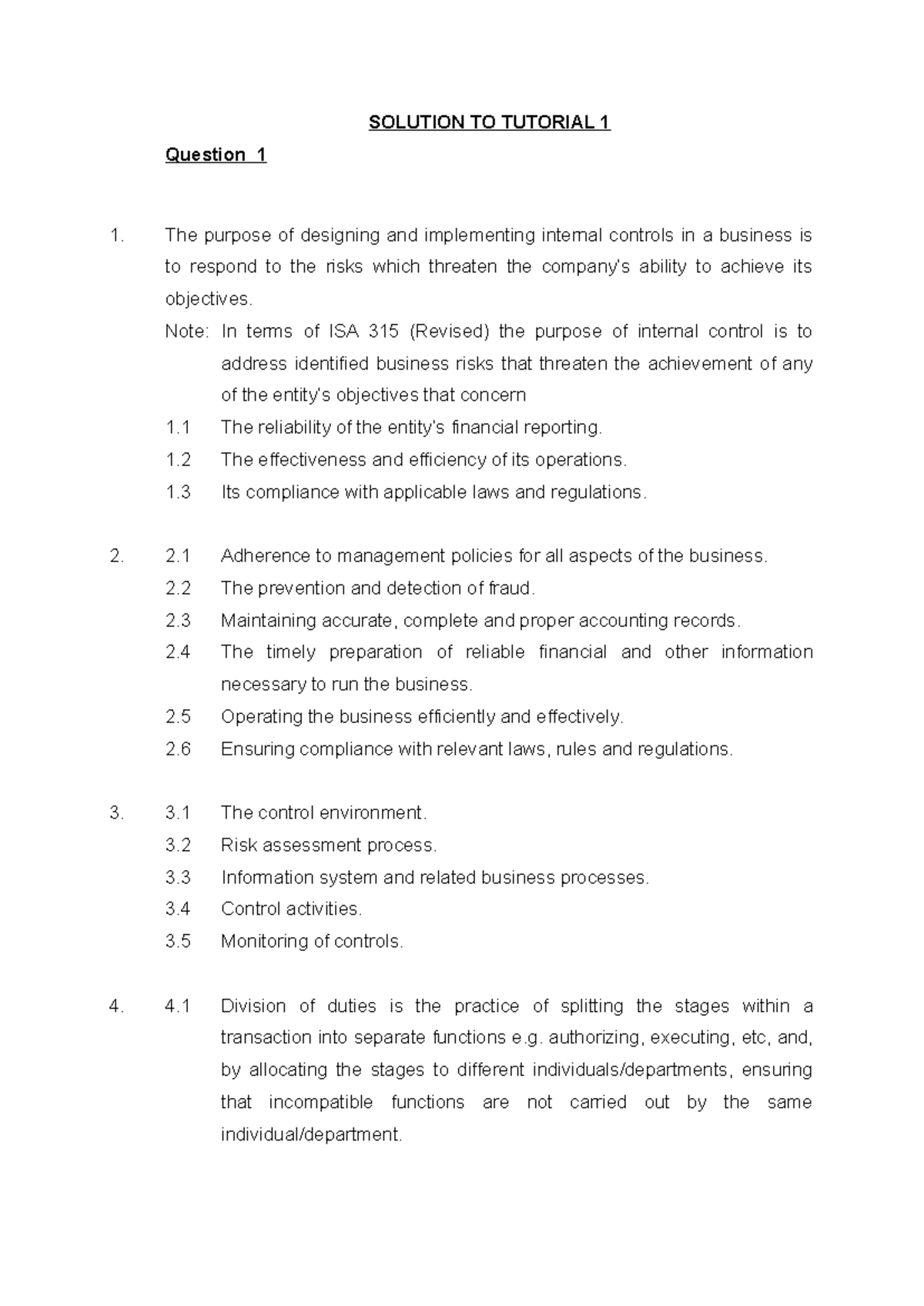 Solution Tut 1 - Internal Controls - SOLUTION TO TUTORIAL 1 Question 1 The purpose of designing ...