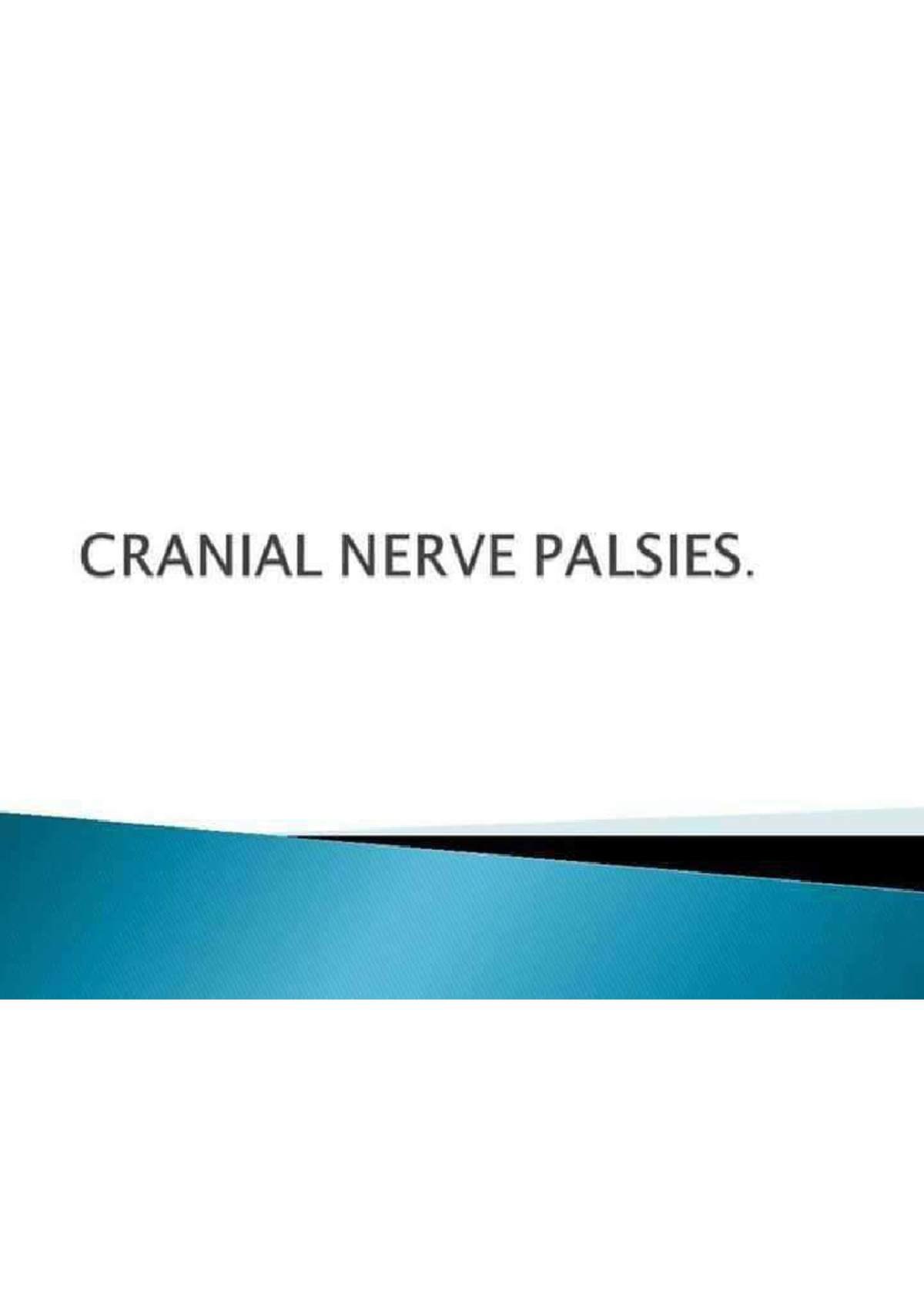 Cranial Nerve Palsies- KEY Points - Doctor of Medicine - Studocu