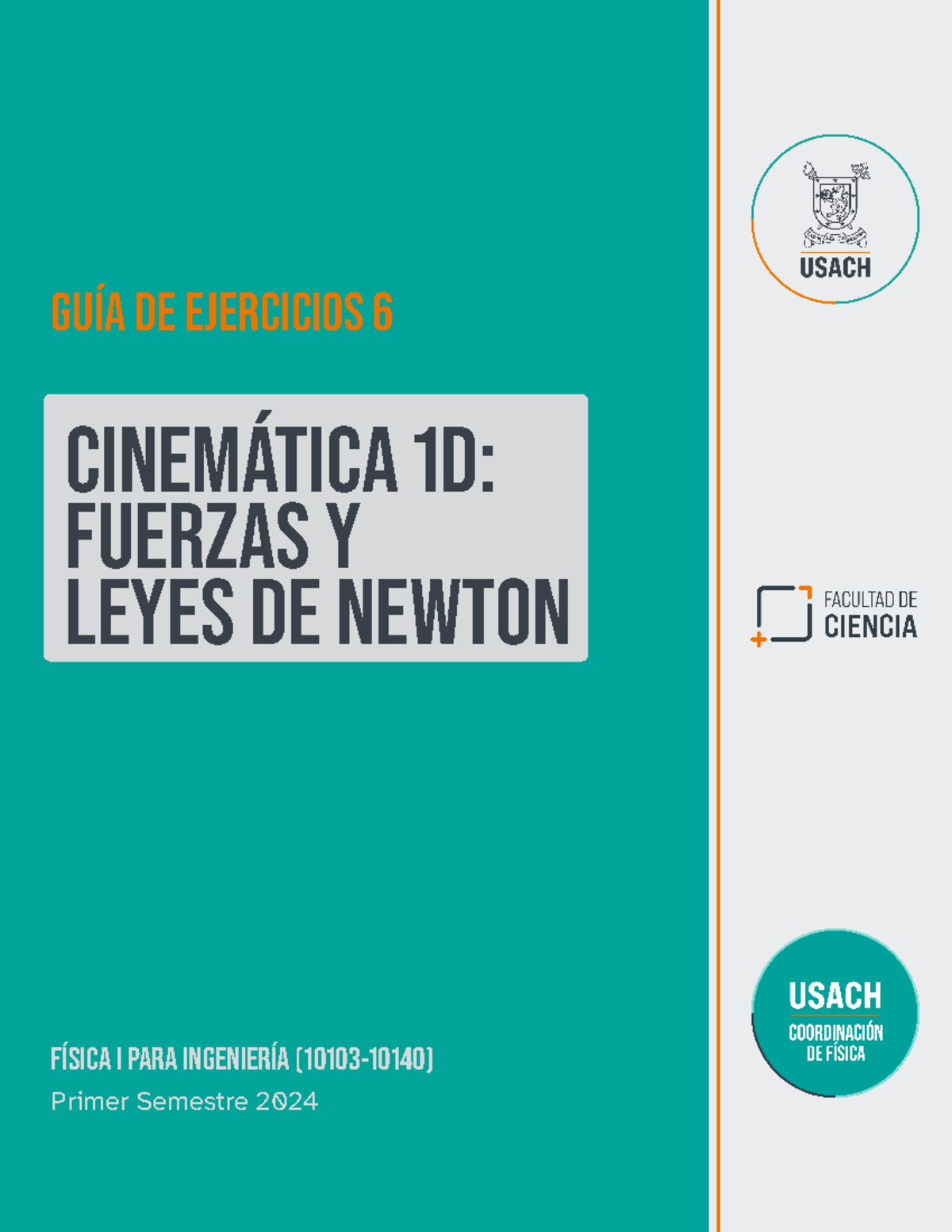 G06 Leyes Newton 1S2024 - CINEMÁTICA 1D: FUERZAS Y LEYES DE NEWTON GUÍA ...