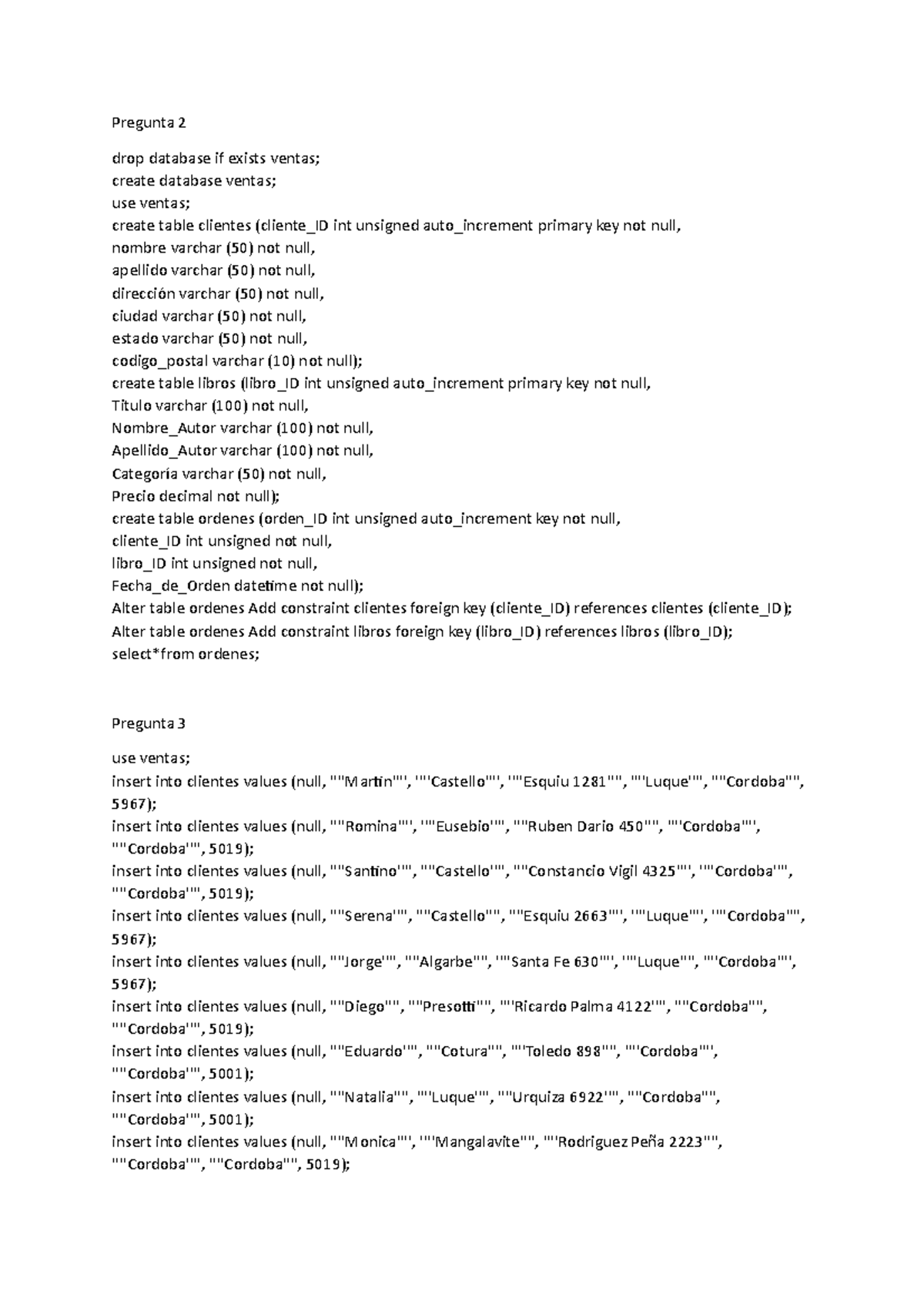 Respuestas al parcial - Pregunta 2 drop database if exists ventas; create database ventas; use ...