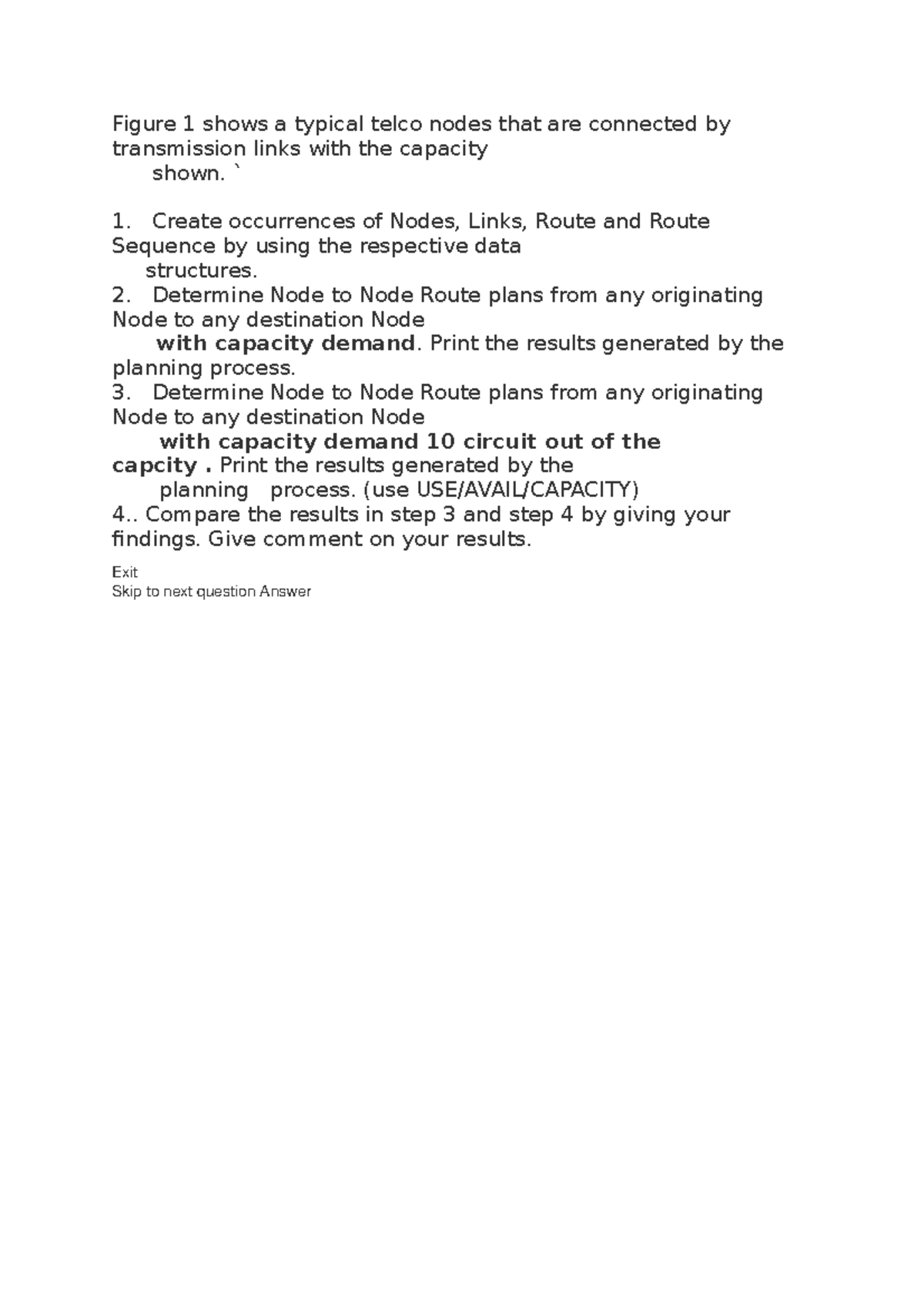 Figure 1 shows a typical telco nodes that are connected by transmission ...