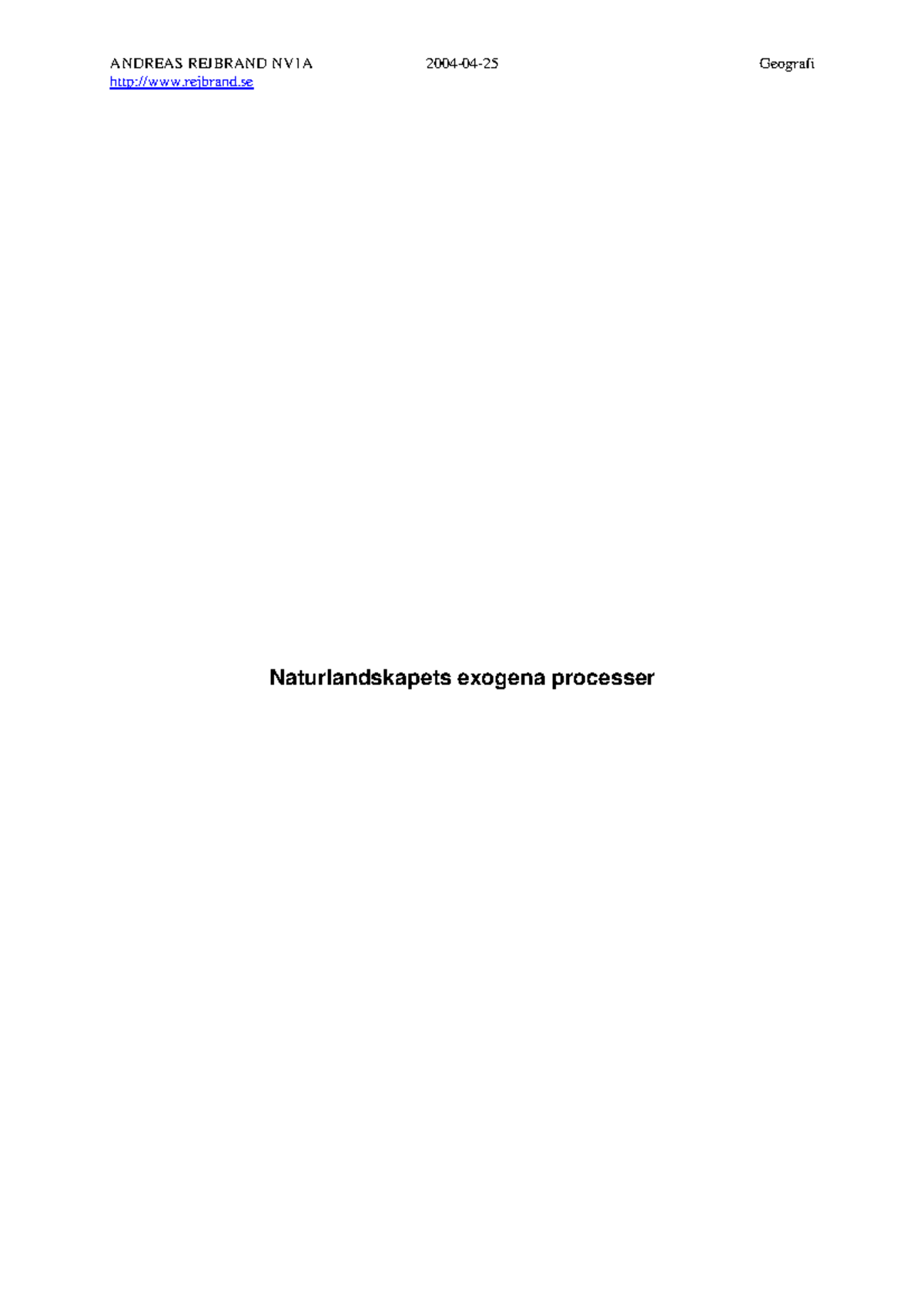 Naturlandskapets exogena processer - ANDREAS REJBRAND NV1A 2004-04-25 ...