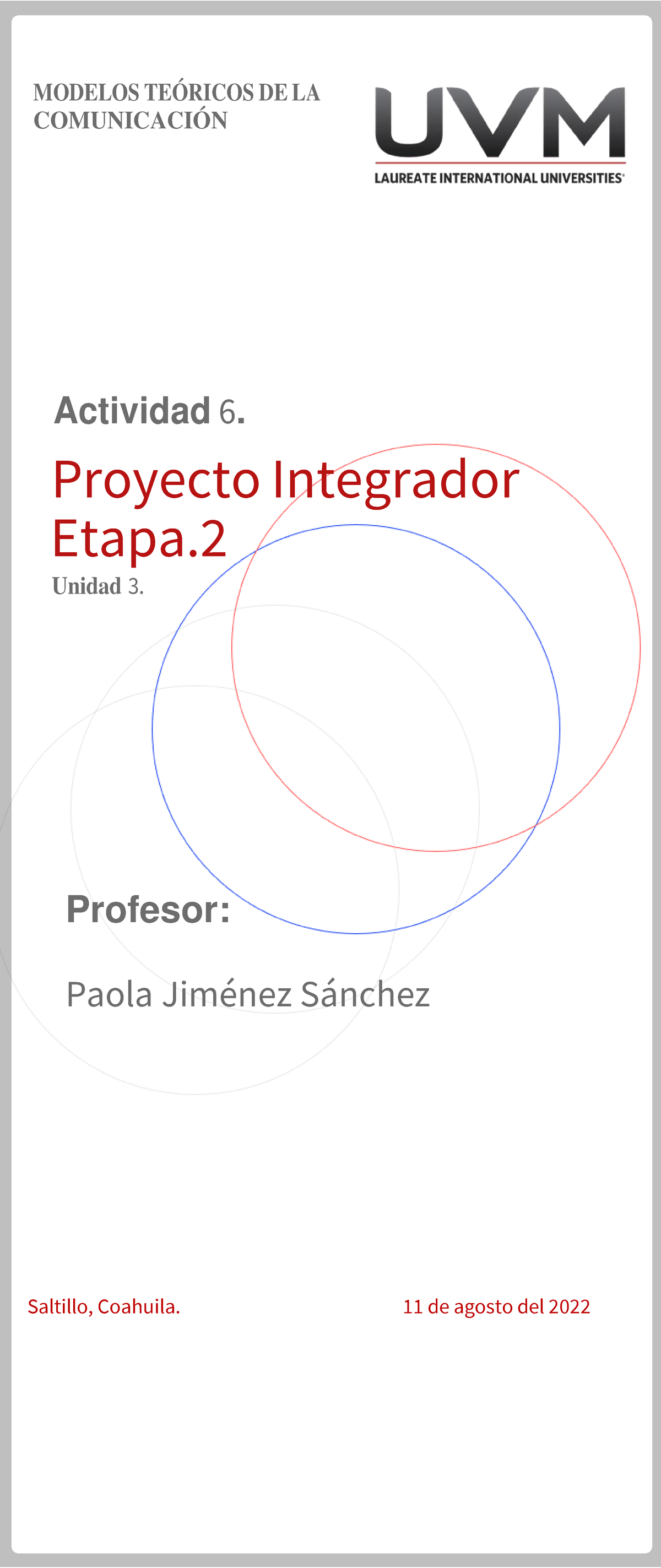 A6 Proyecto integrador 2 - MODELOS TEÓRICOS DE LA COMUNICACIÓN Actividad 6. Proyecto Integrador ...
