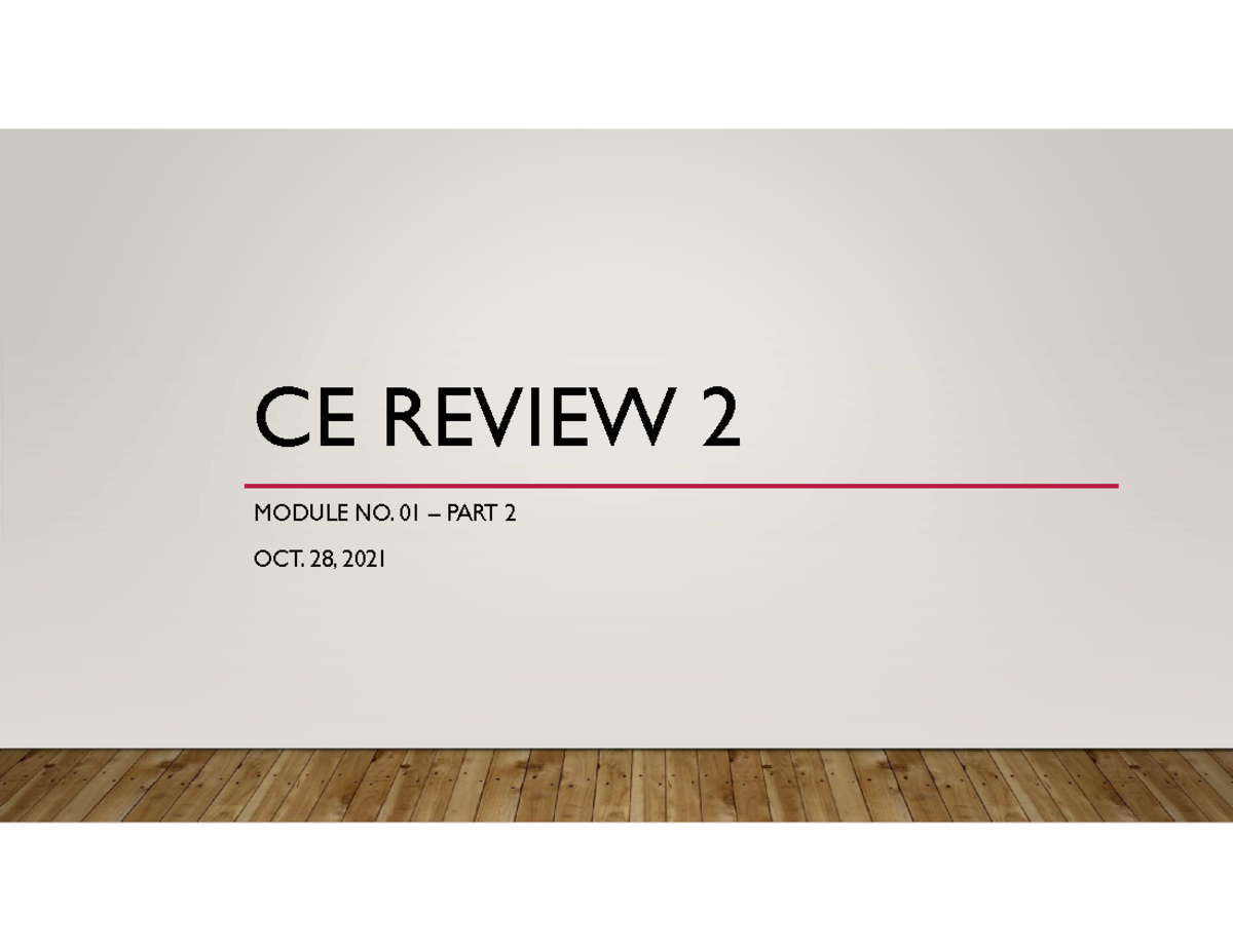 CE Review 2 Practice Problems No4 20211028 - CE REVIEW MODULE NO. 01 ...