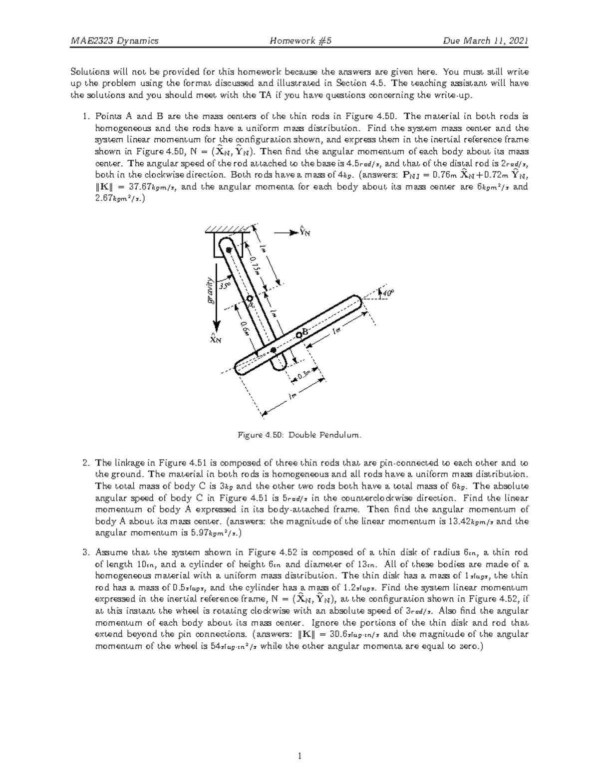 HW5 - HW 5 questions - MAE2323 Dynamics Homework #5 Due March 11, 2021 Solutions will not be ...