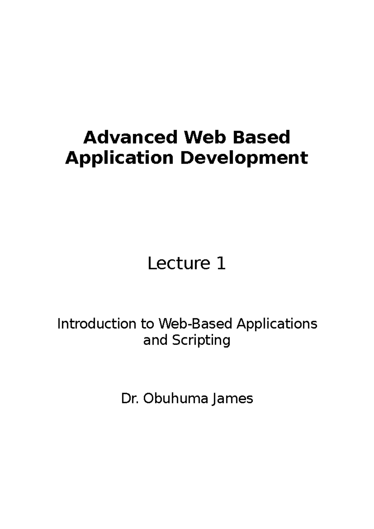 Lecture 1 Notes Advanced Web Based Application Development Lecture 1 Introduction To Web Based 0357